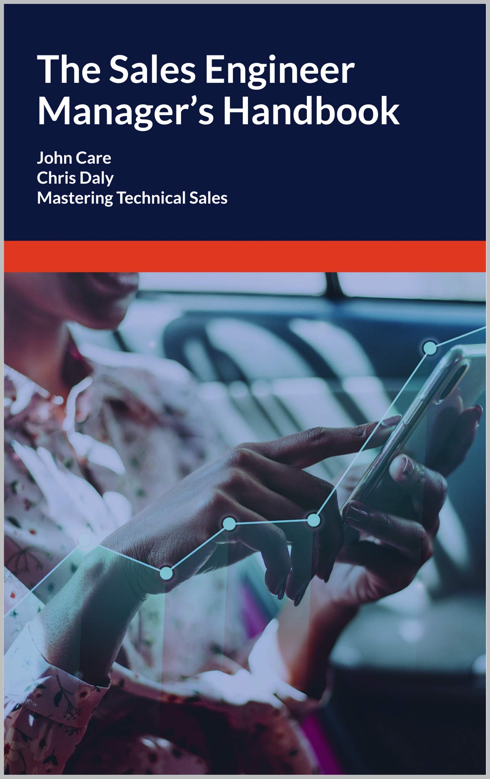 The Sales Engineer Manager's Handbook: Mastering Technical Sales by ...