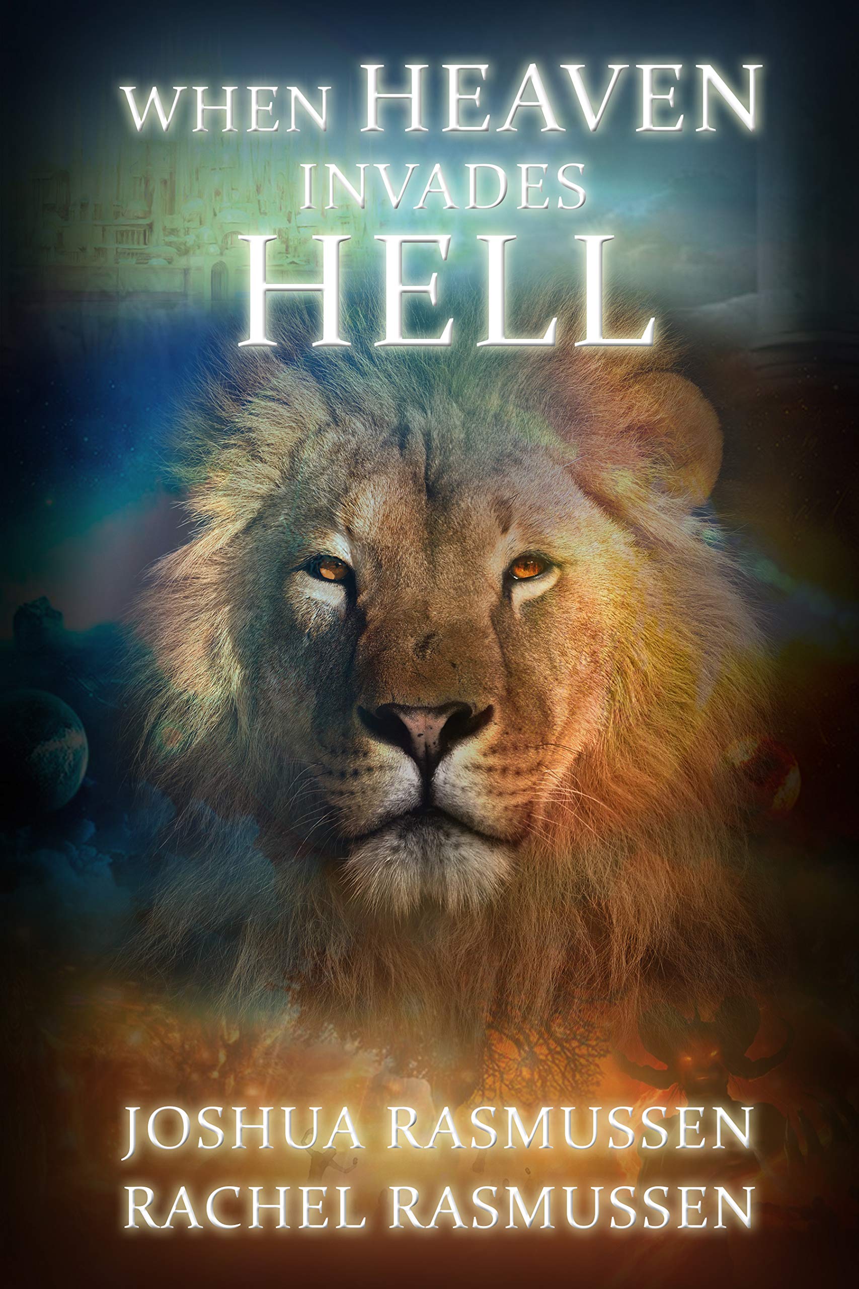 When Heaven Invades Hell by Joshua Rasmussen | Goodreads