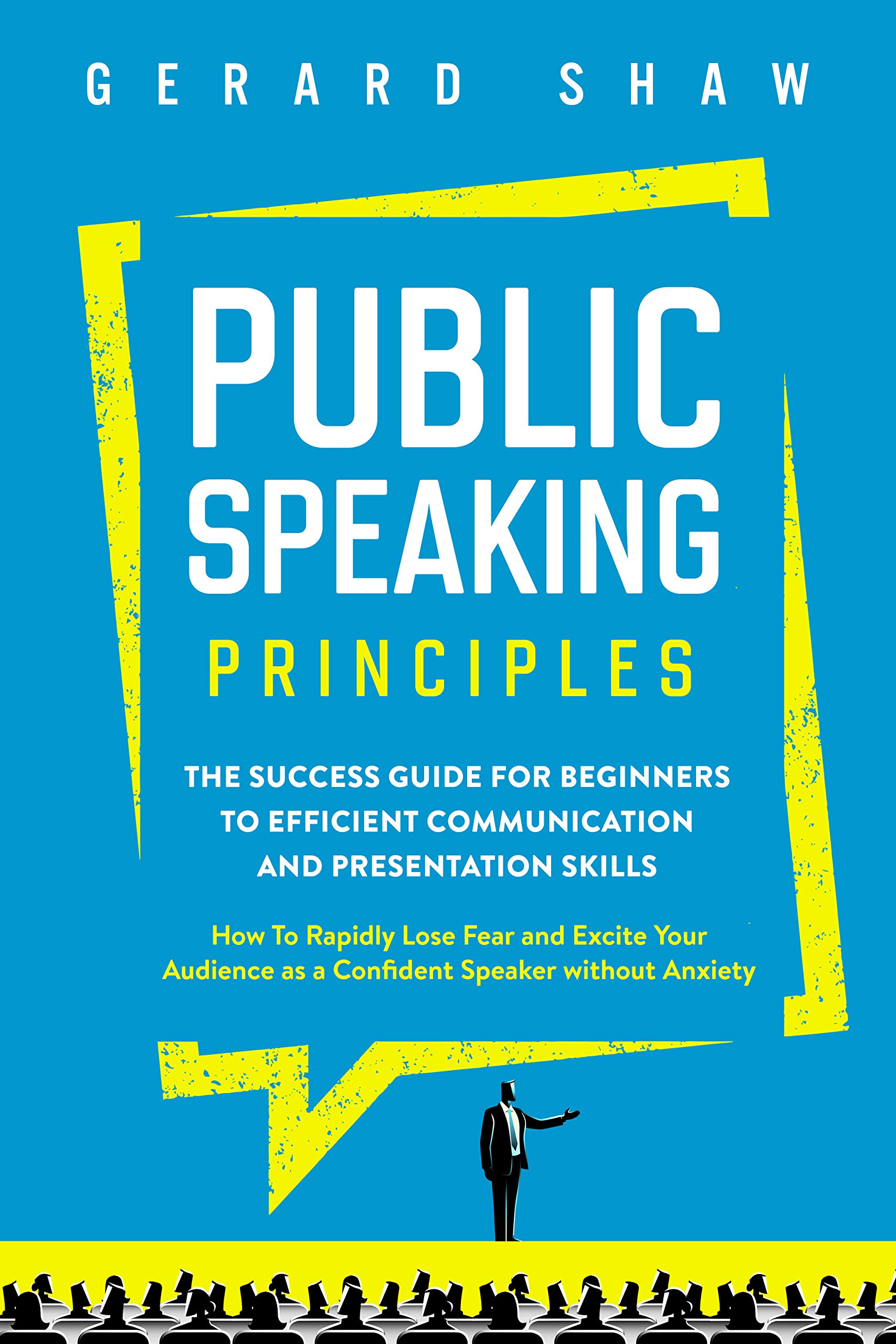 Public Speaking Principles: The Success Guide for Beginners to ...