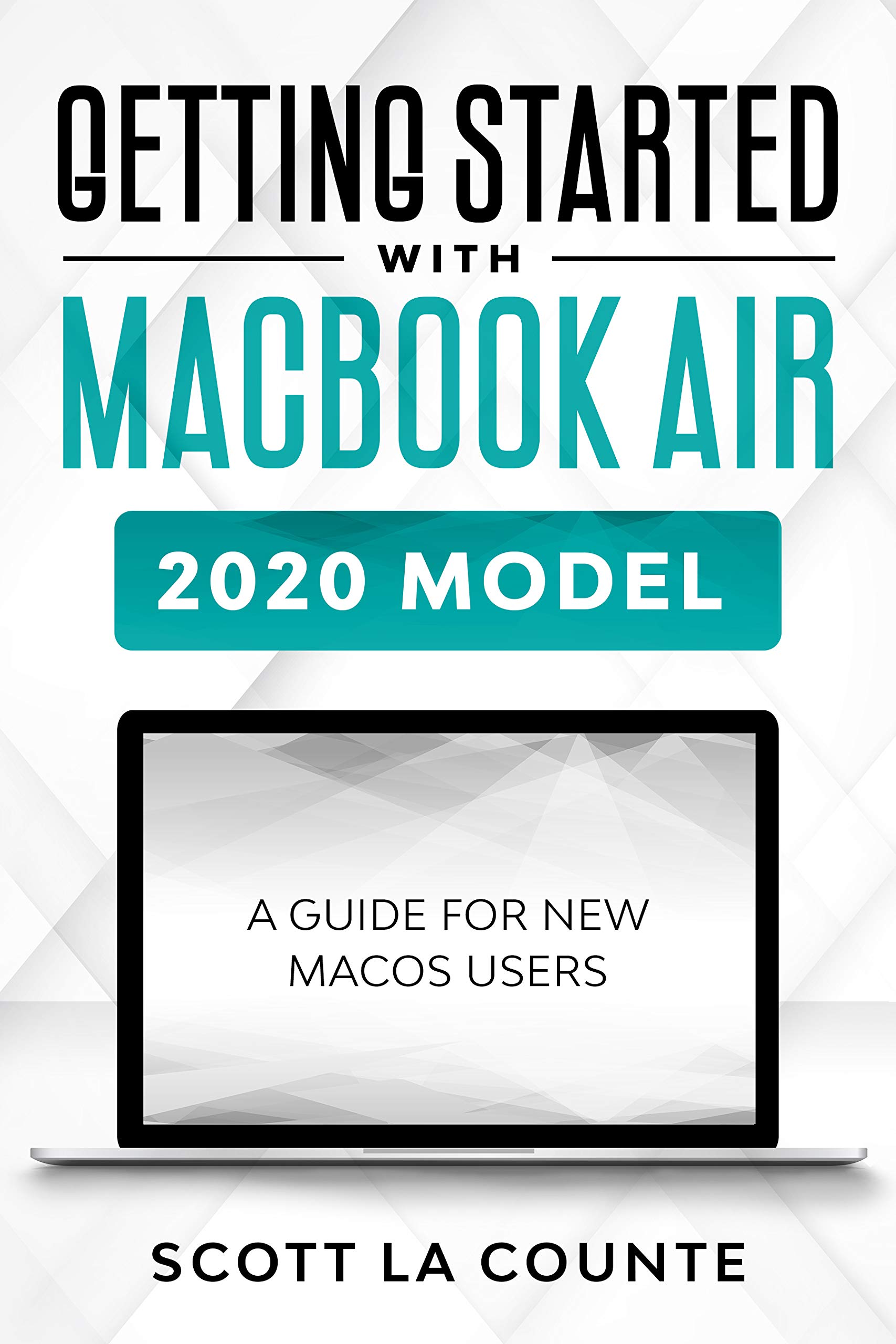 Getting Started With MacBook Air (2020 Model): A Guide For New MacOS ...