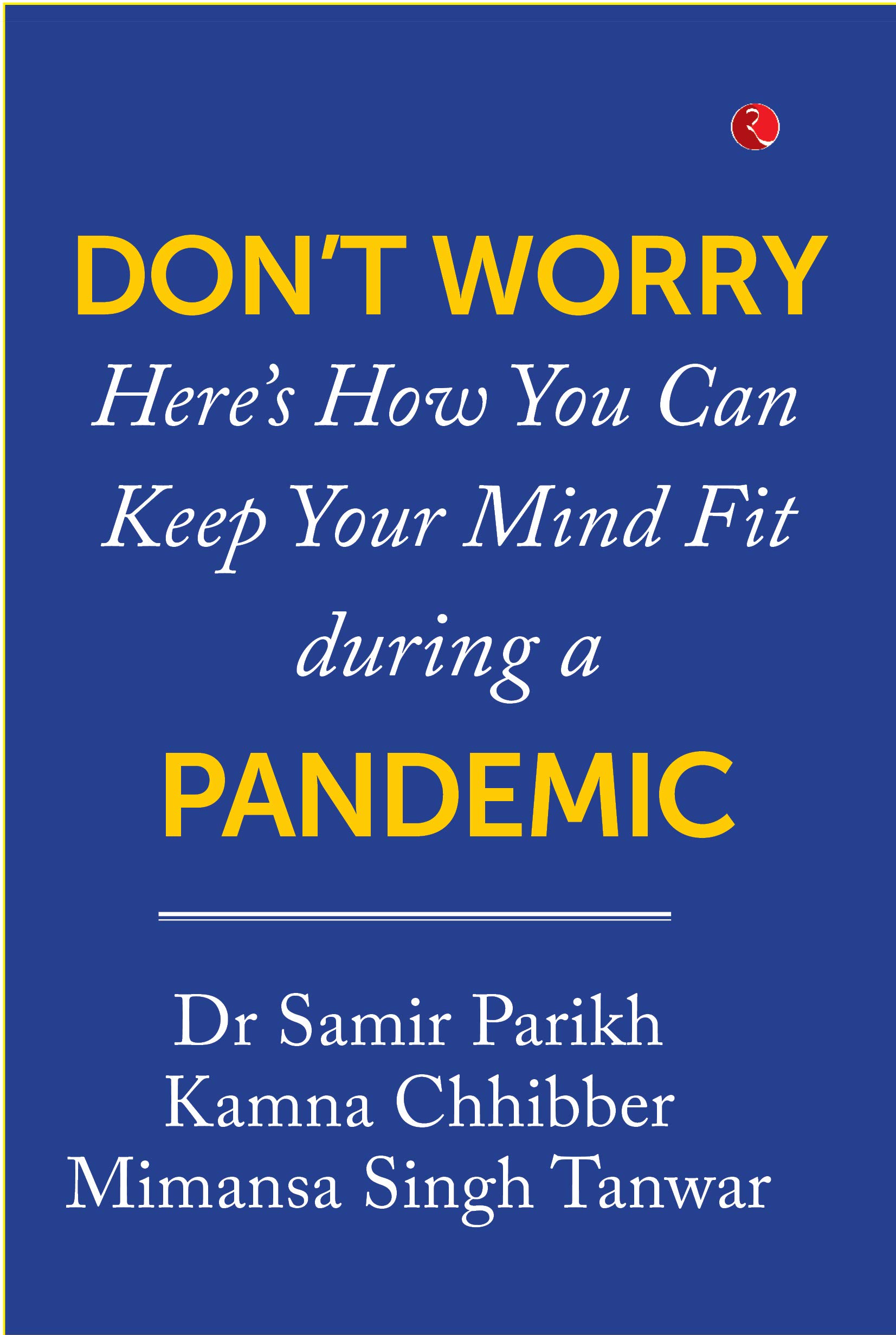 Don’t Worry: Here’s How you Can Keep Your Mind Fit During Pandemic by ...
