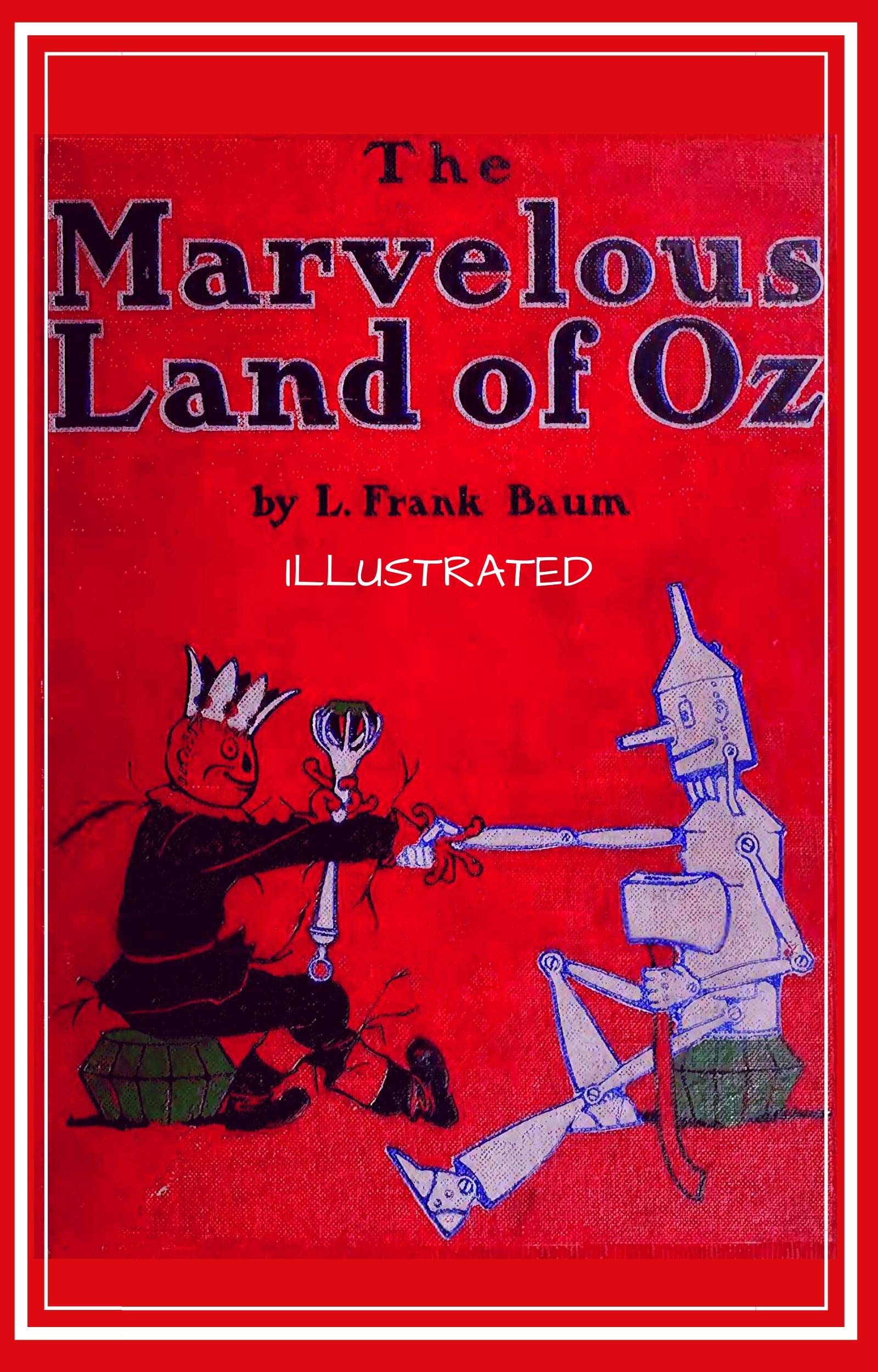 THE MARVELOUS LAND OF OZ BY L. FRANK BAUM ILLUSTRATED: Sequel Of ...