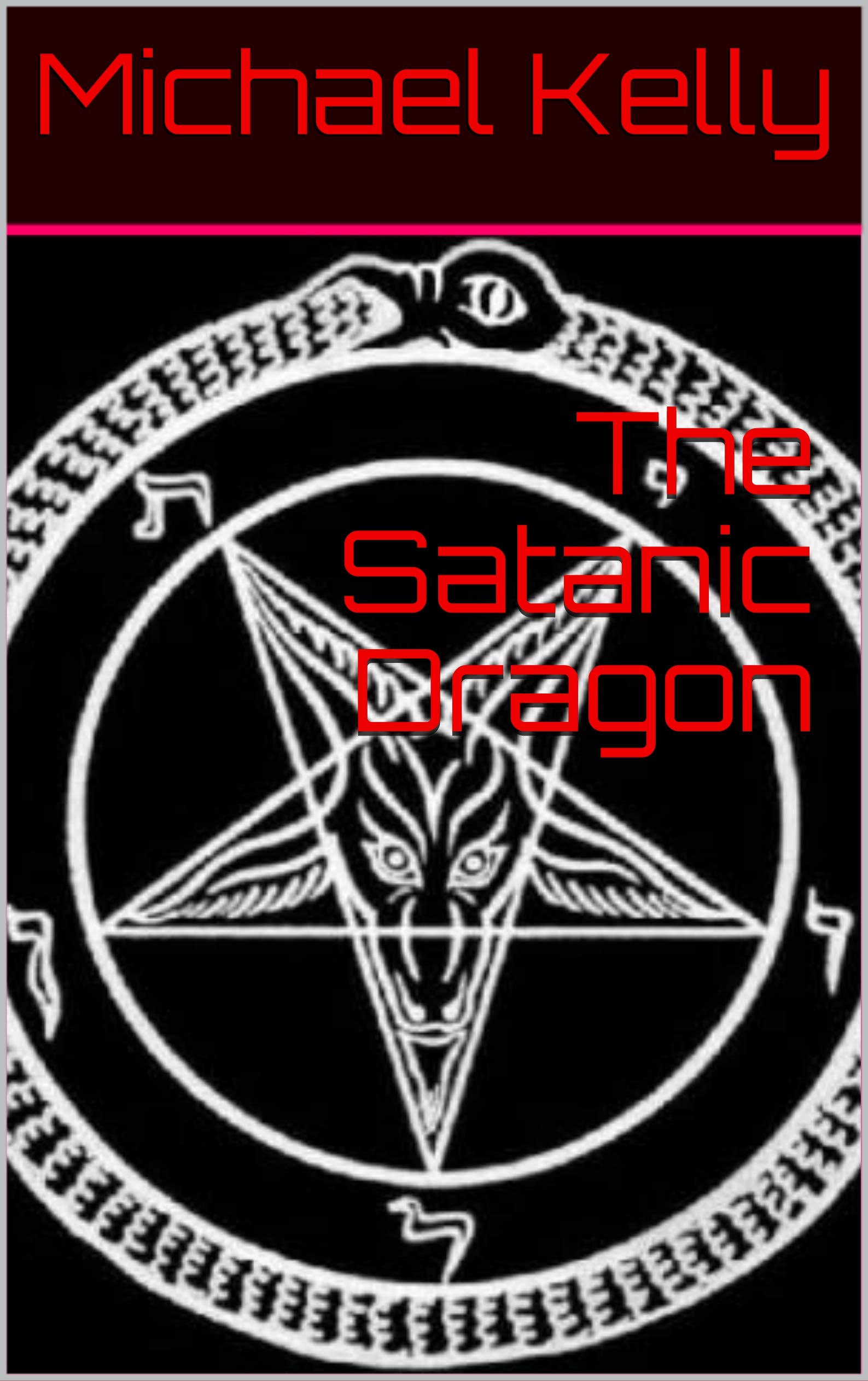 The Satanic Dragon by Michael Kelly | Goodreads