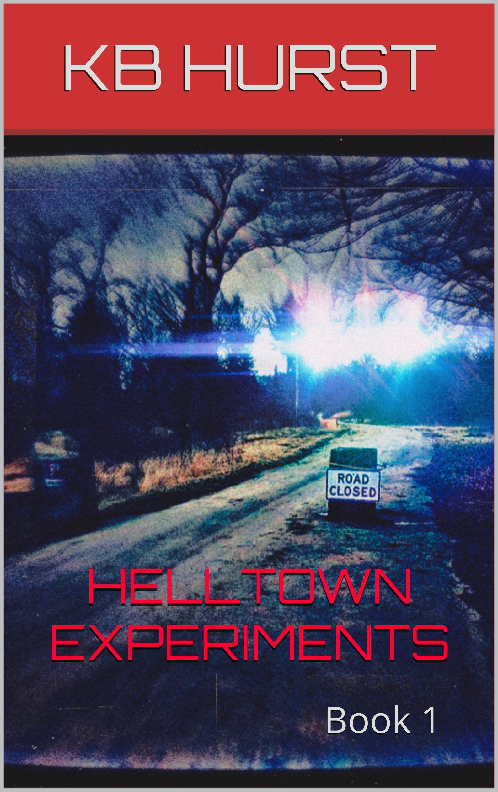 Helltown Experiments: Book 1 by KB Hurst | Goodreads