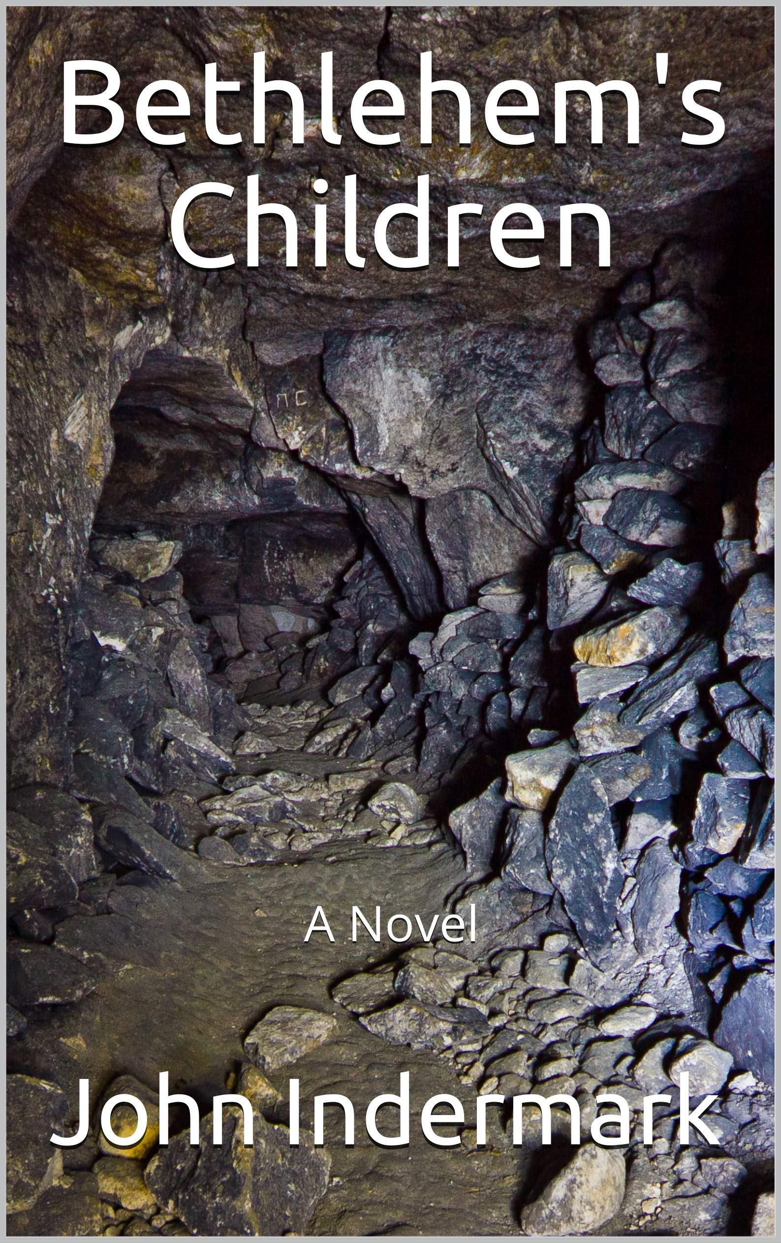 Bethlehem's Children: A Novel by John Indermark | Goodreads