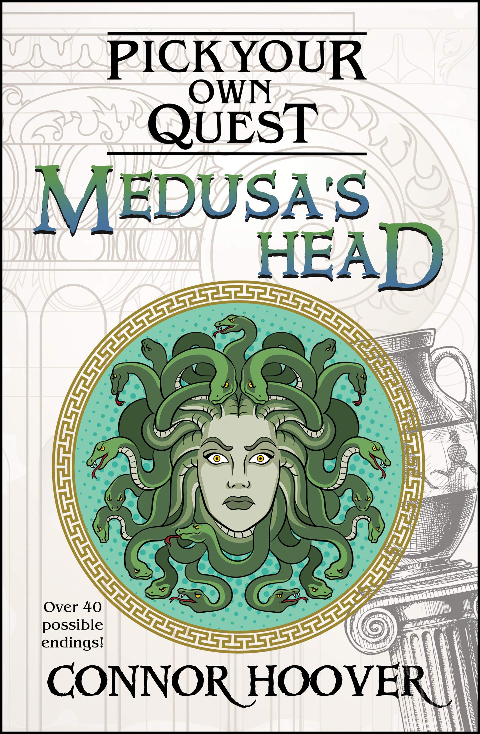 Medusa's Head: A Pick Your Own Quest Adventure by Connor Hoover | Goodreads