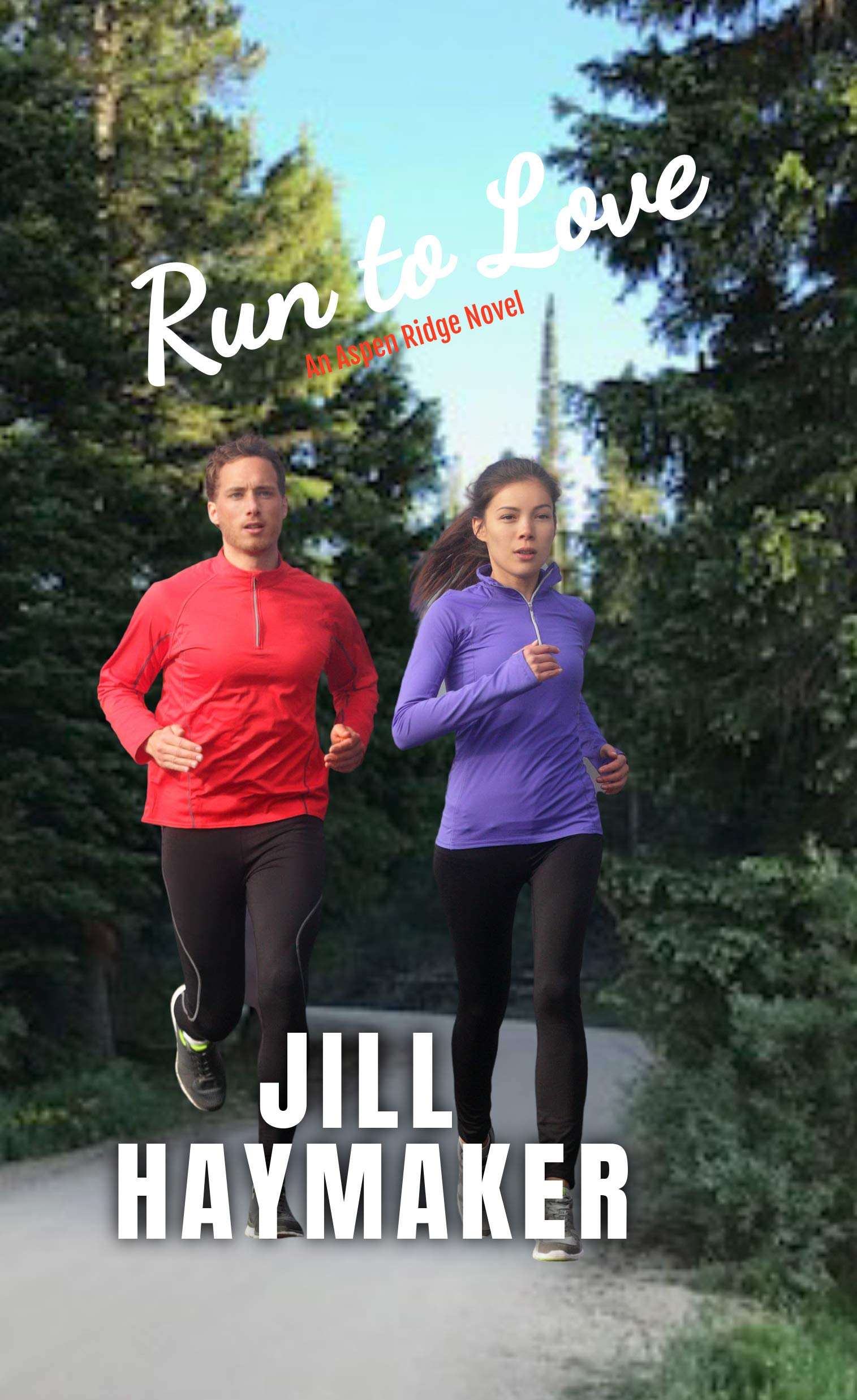 Run to Love (Aspen Ridge, #7) by Jill Haymaker | Goodreads