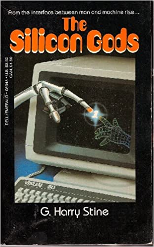 The Silicon Gods by G. Harry Stine | Goodreads