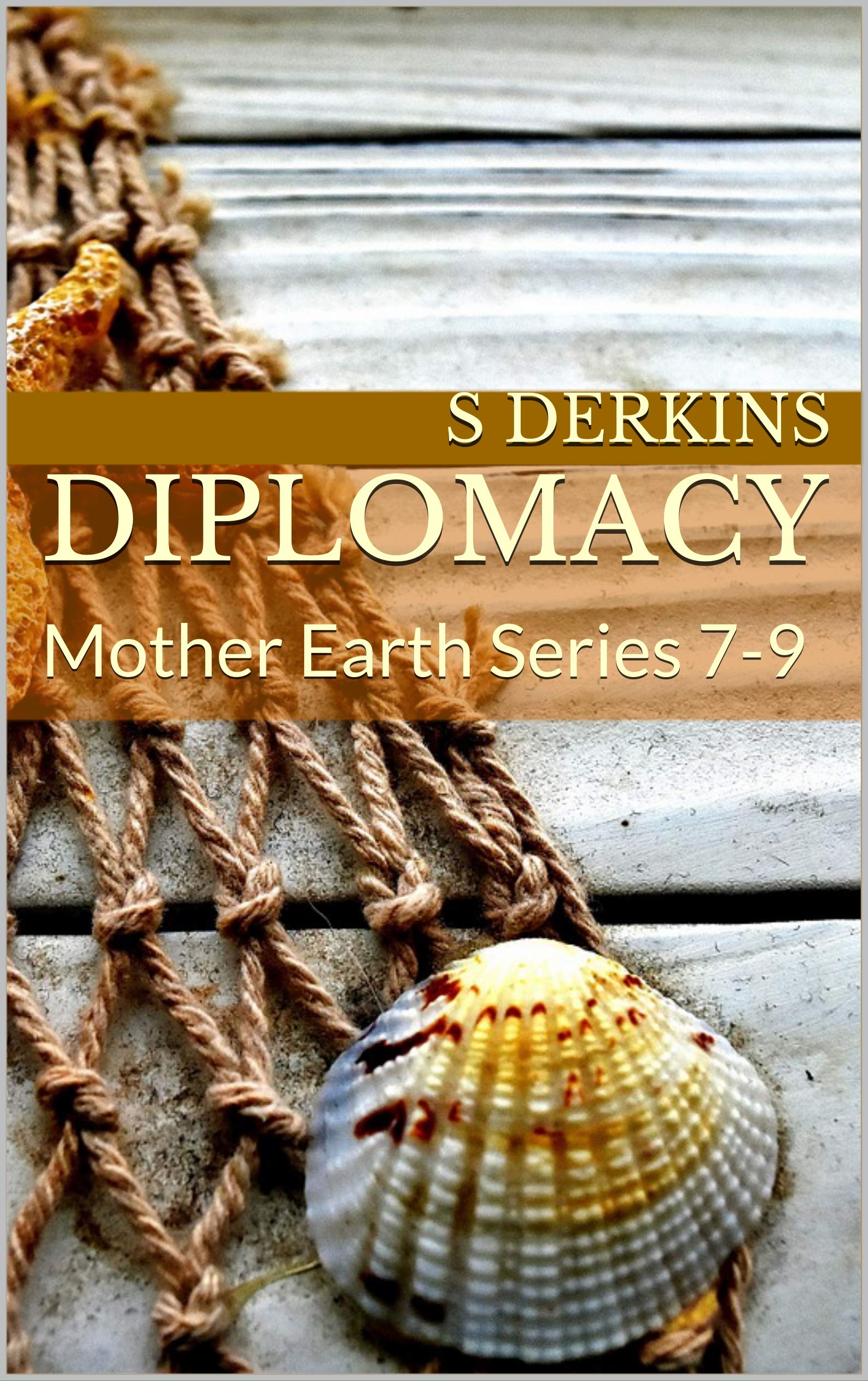 Diplomacy: Mother Earth Series 7-9 by S Derkins | Goodreads