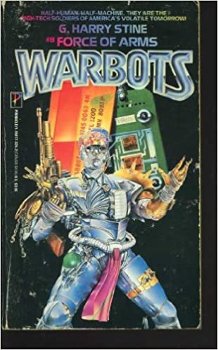 Force of Arms (Warbots #8) by G. Harry Stine | Goodreads