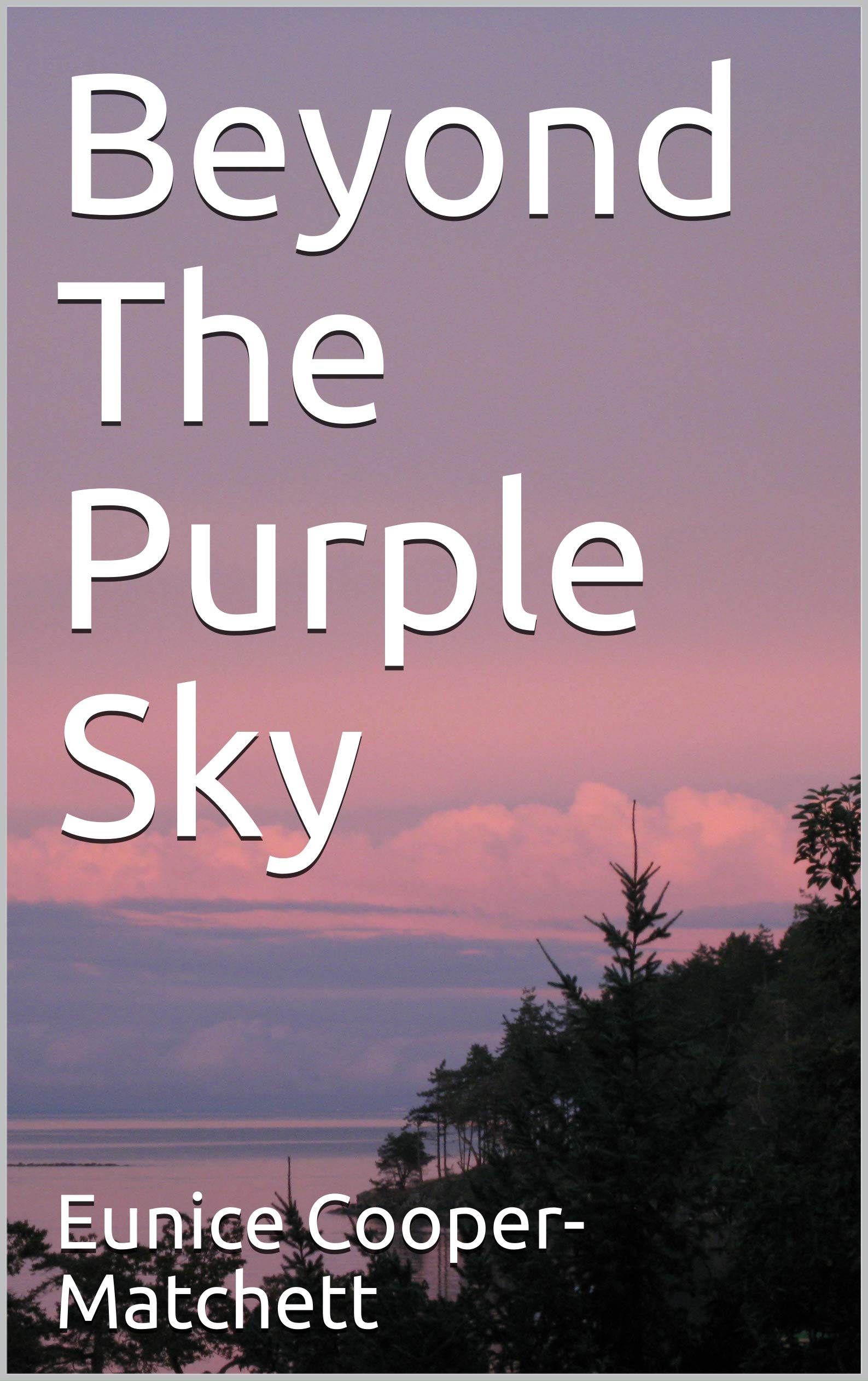 Beyond The Purple Sky by Eunice Cooper-Matchett | Goodreads