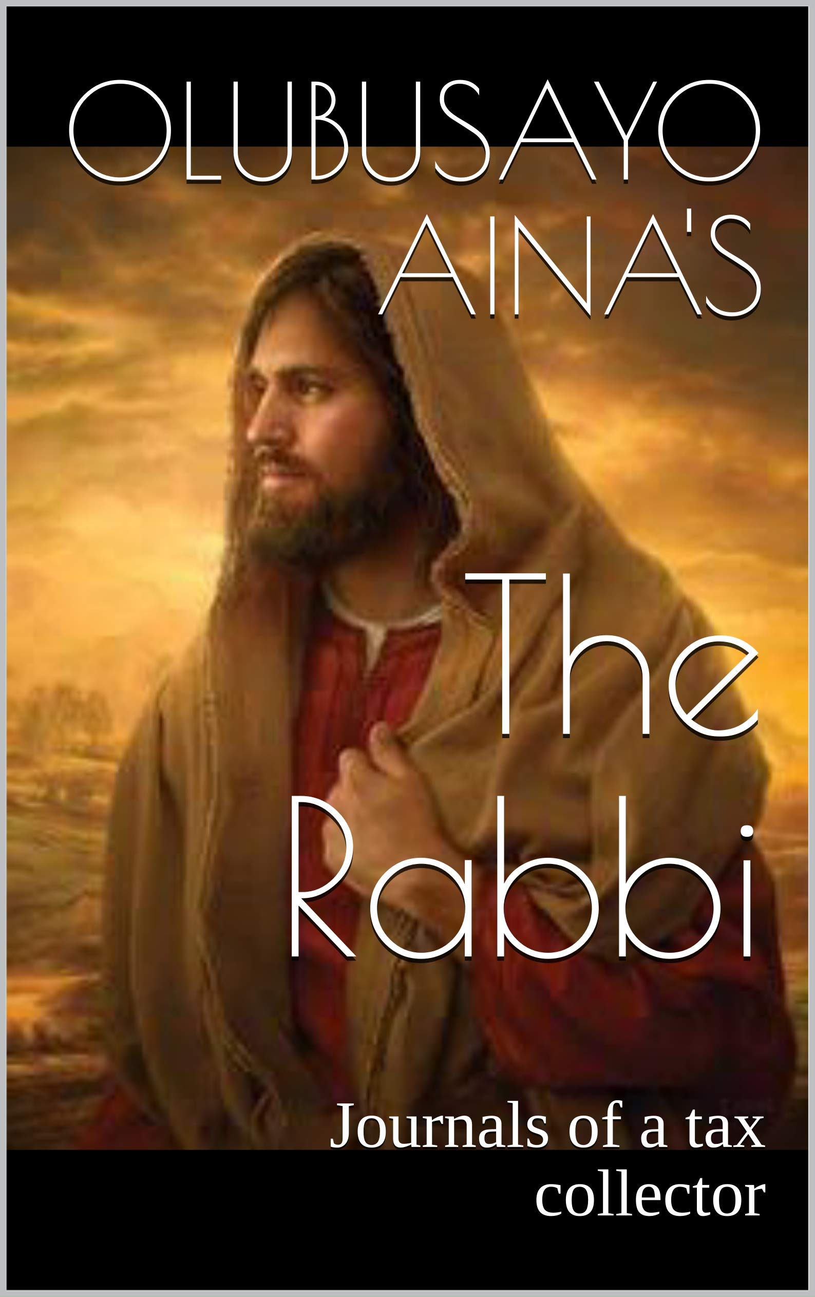 The Rabbi: Journals of a tax collector by Olubusayo Aina's | Goodreads