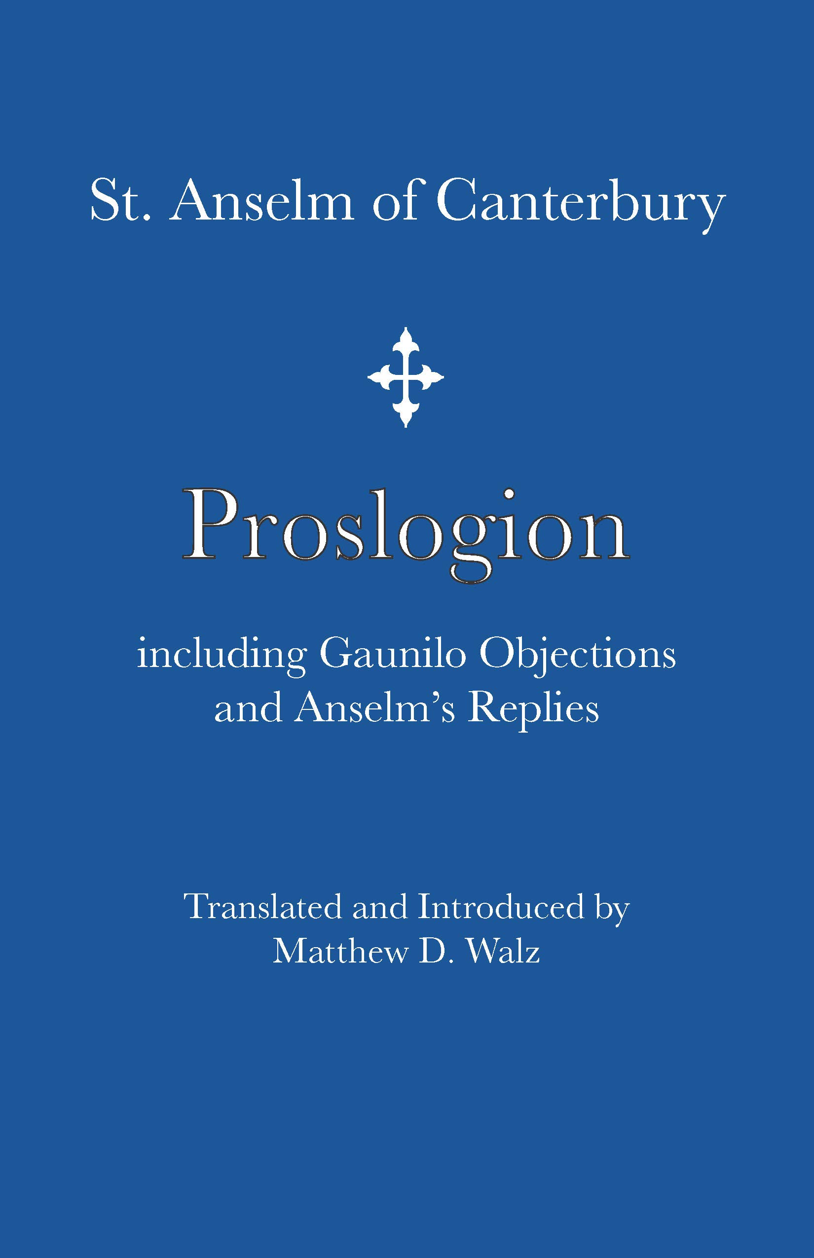 Proslogion: including Gaunilo Objections and Anselm's Replies by Anselm ...