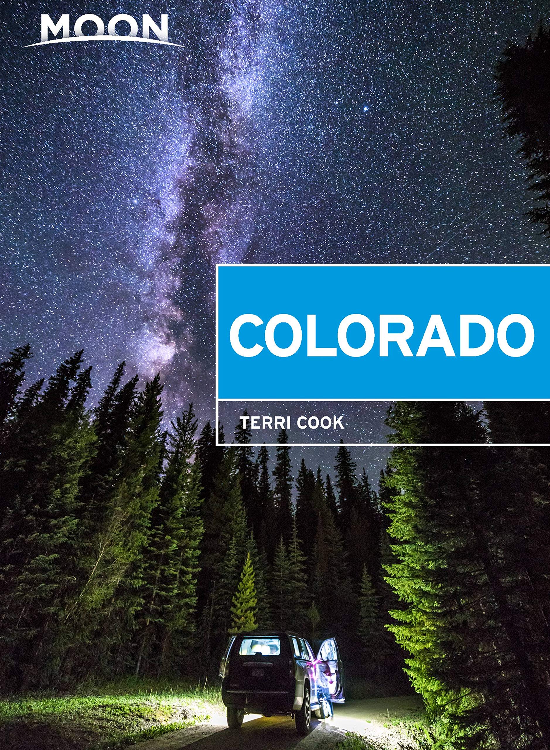 Moon Colorado: Scenic Drives, National Parks, Best Hikes by Terri Cook ...