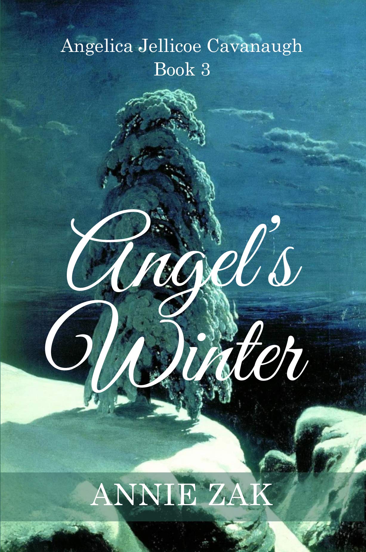 ANGEL'S WINTER: ANGELICA JELLICOE CAVANAUGH BOOK THREE by Annie Zak | Goodreads