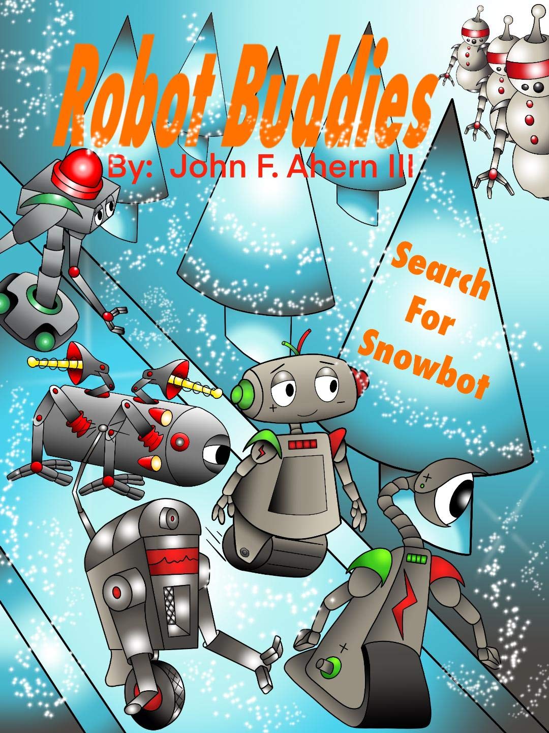 Robot Buddies Search for Snowbot by John Ahern | Goodreads