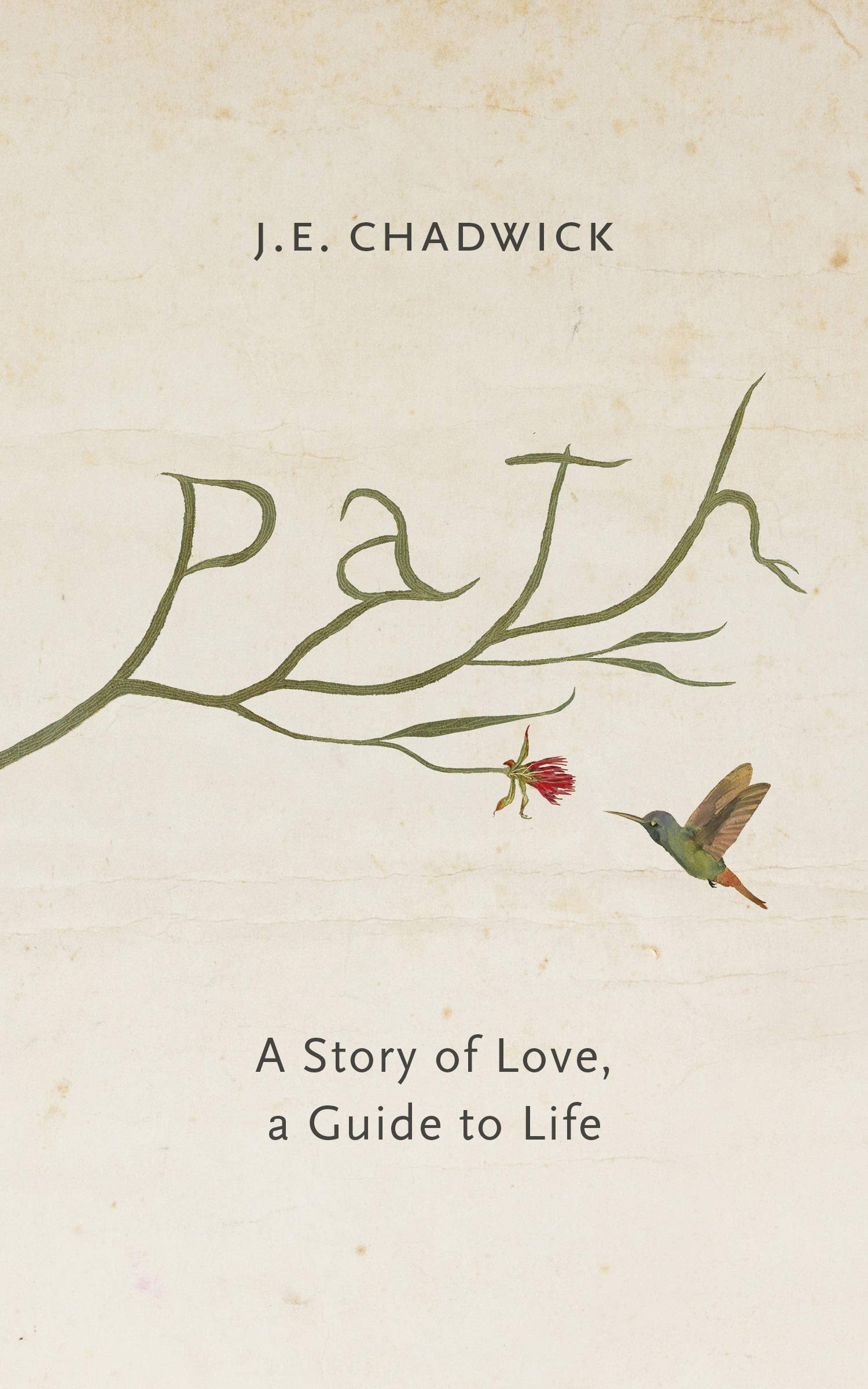 Path: A Story of Love, A Guide to Life by J.E. Chadwick | Goodreads