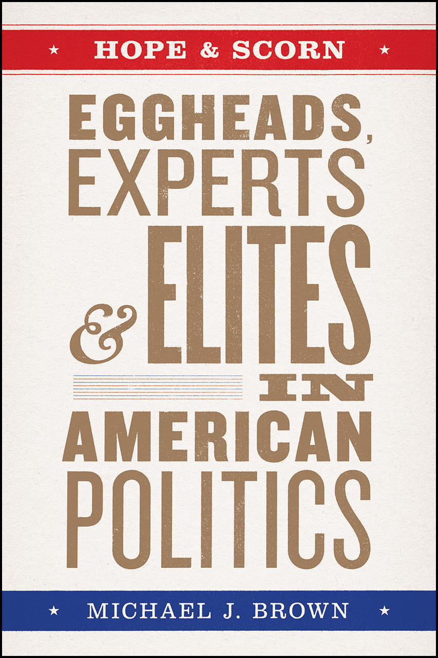 Hope and Scorn: Eggheads, Experts, and Elites in American Politics by ...