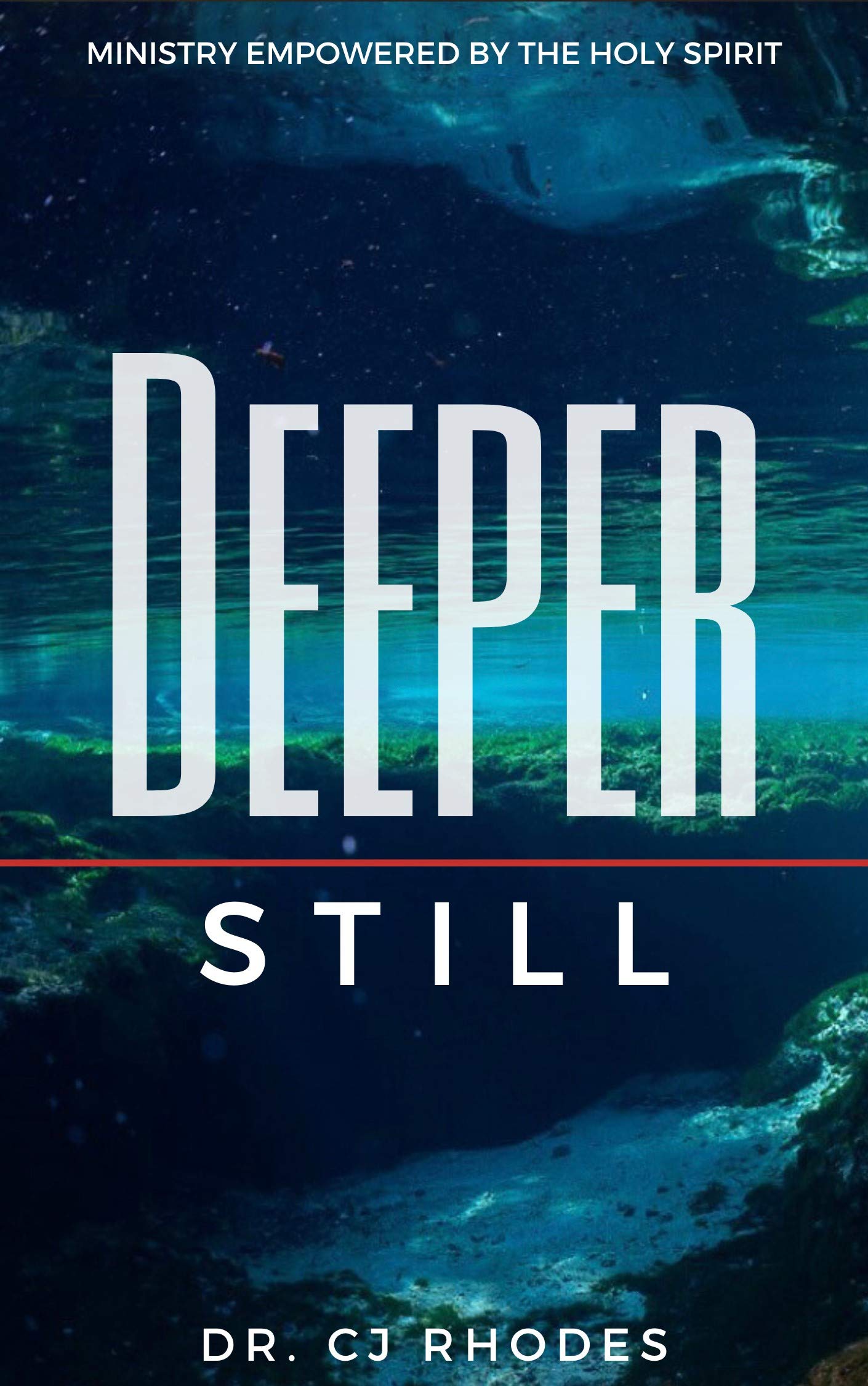 Deeper Still: Ministry Empowered By The Holy Spirit by CJ Rhodes | Goodreads