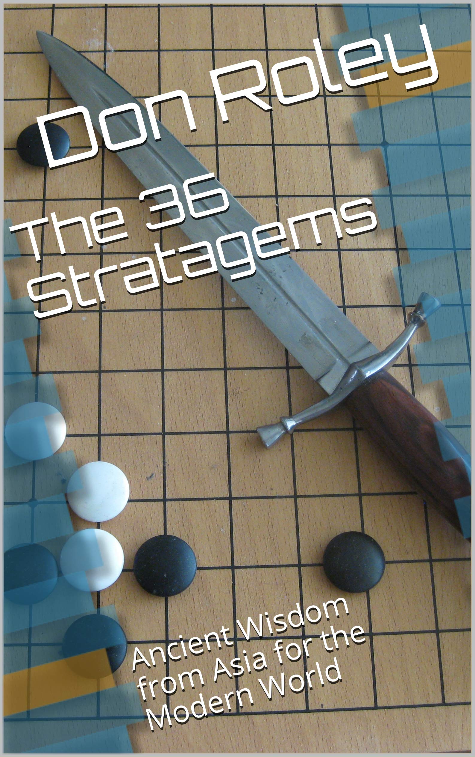 The 36 Stratagems: Ancient Wisdom from Asia for the Modern World by Don ...