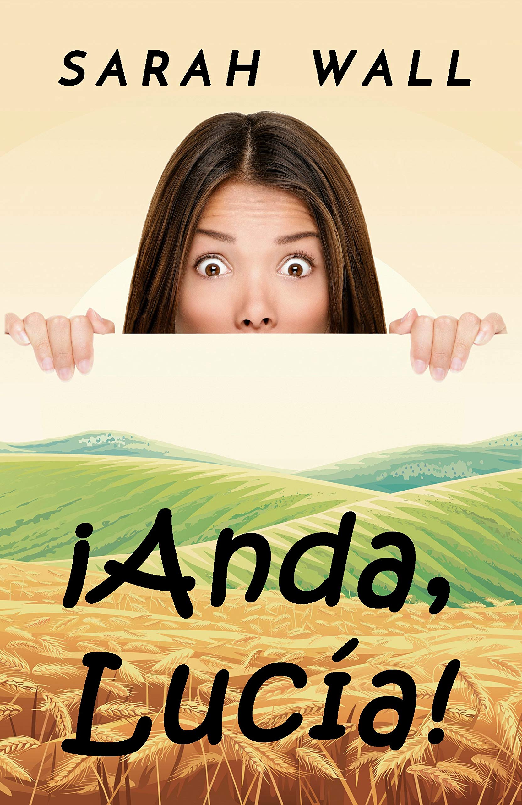 ¡Anda, Lucía! (Spanish Edition) by Sarah Wall | Goodreads