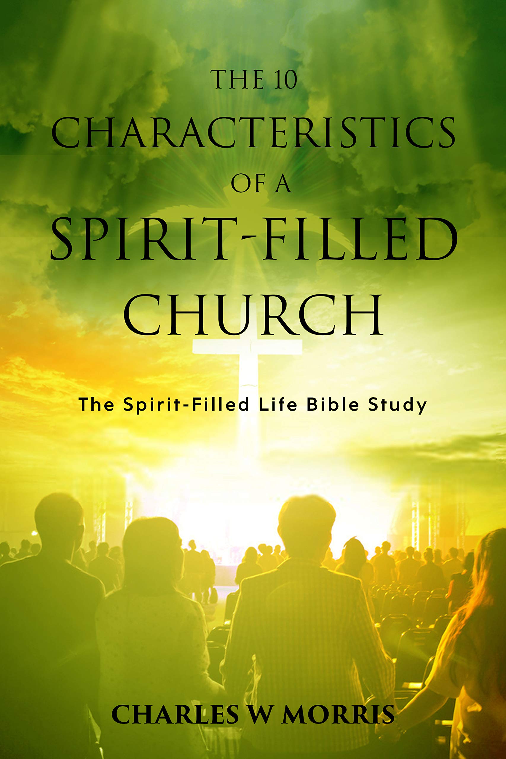THE 10 CHARACTERISTICS OF A SPIRIT-FILLED CHURCH: The Spirit-Filled ...