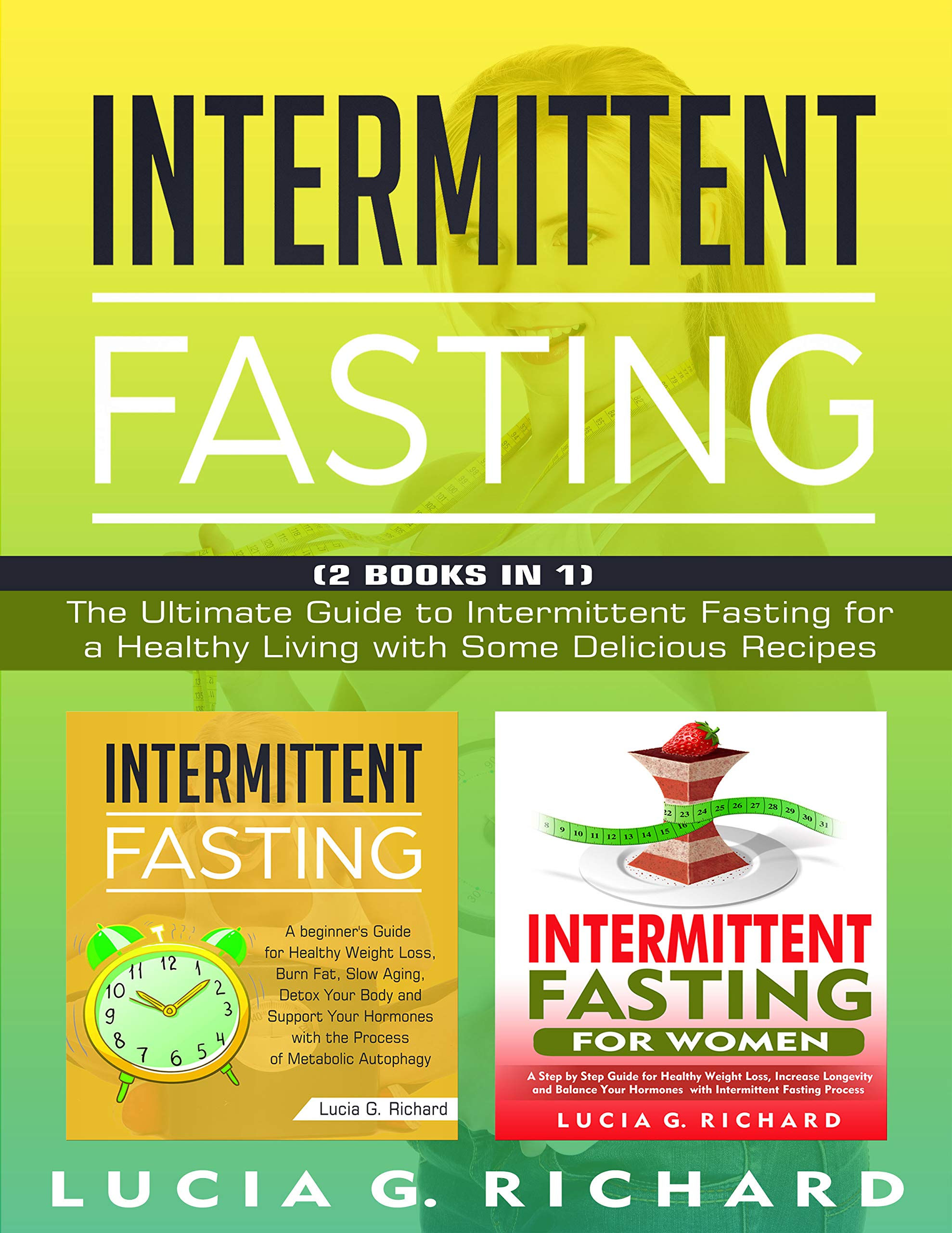 Intermittent Fasting: 2 Books in 1 - The Ultimate Guide to Intermittent ...