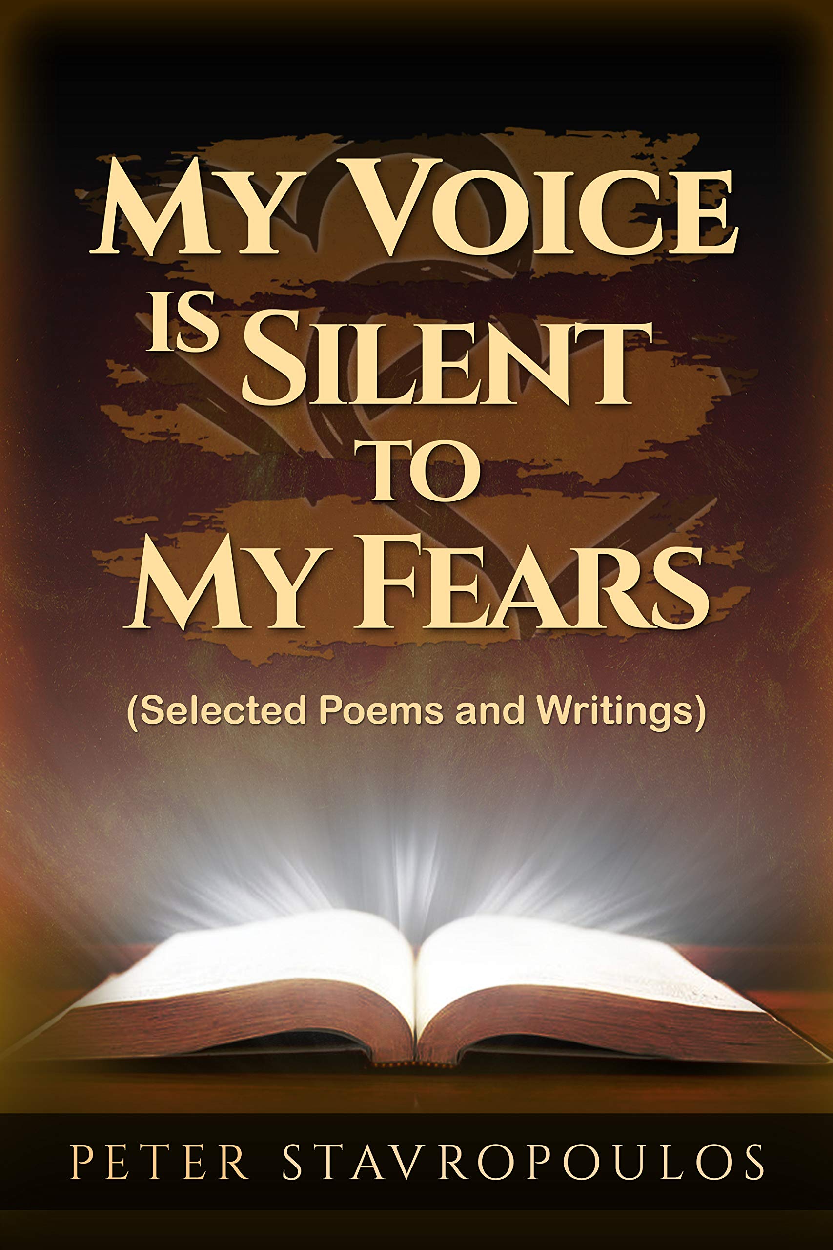 My Voice is Silent to My Fears: by Peter Stavropoulos | Goodreads