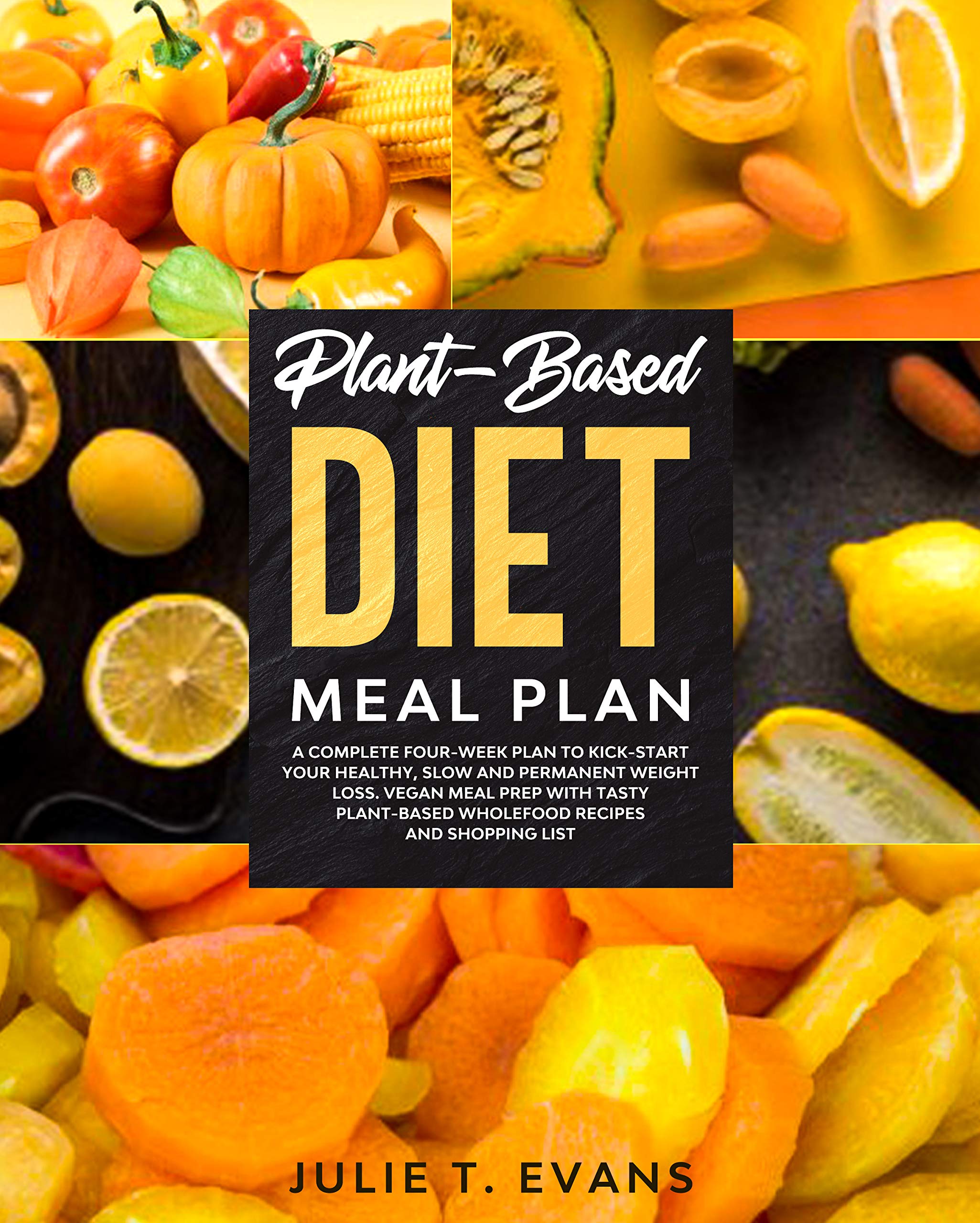 Plant-Based diet meal plan: A complete four-week plan to kick-start ...