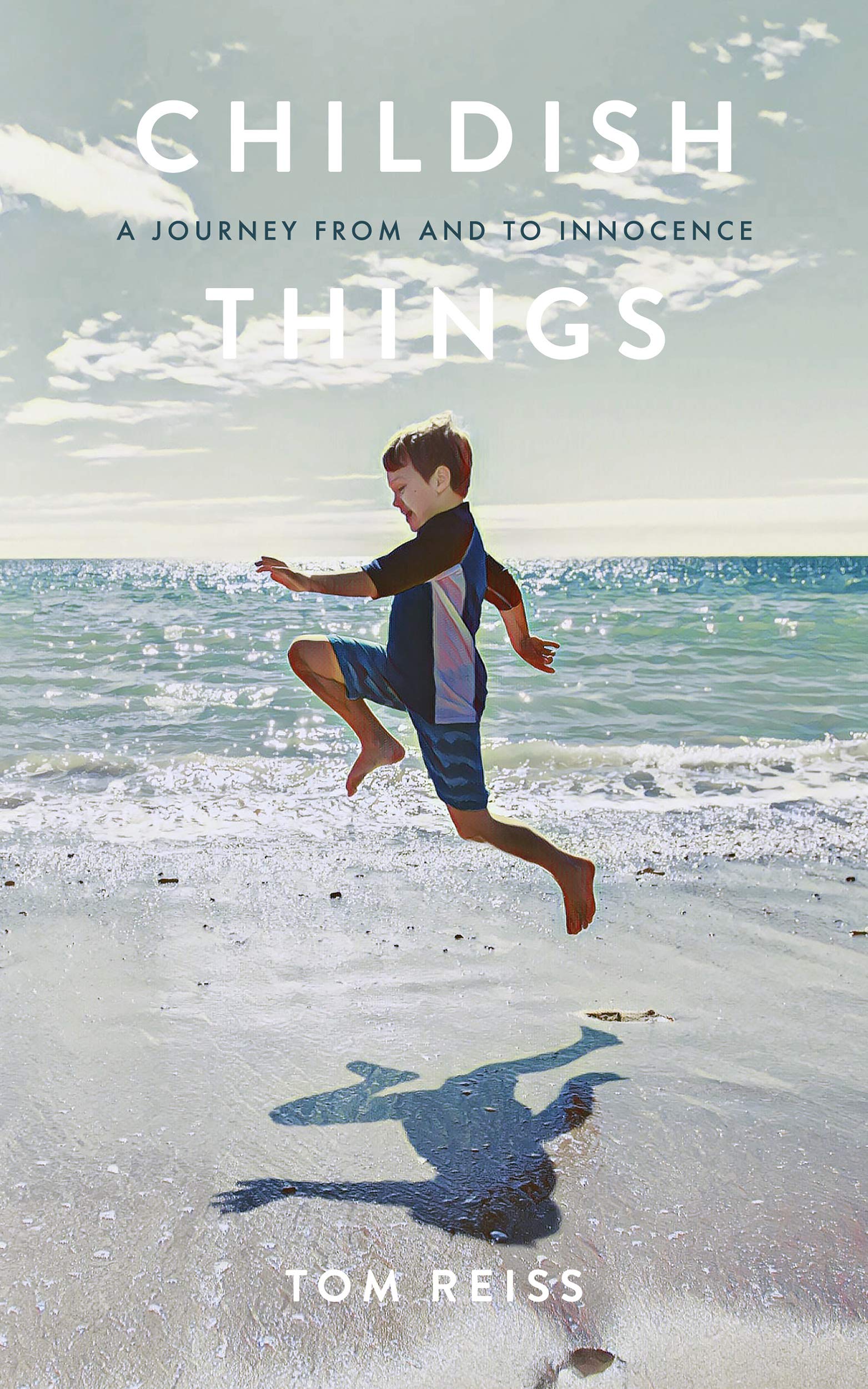 Childish Things: A Journey From And To Innocence by Tom Reiss | Goodreads