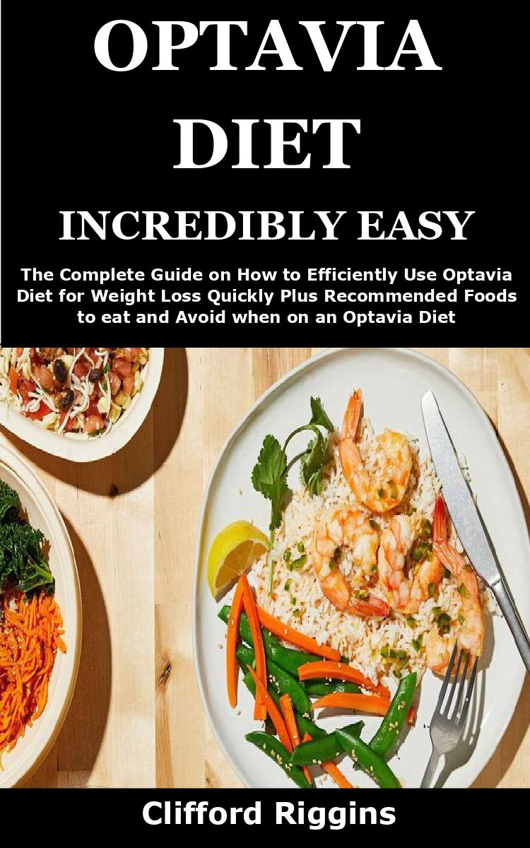 OPTAVIA DIET INCREDIBLY EASY: The Complete Guide on How to Efficiently ...