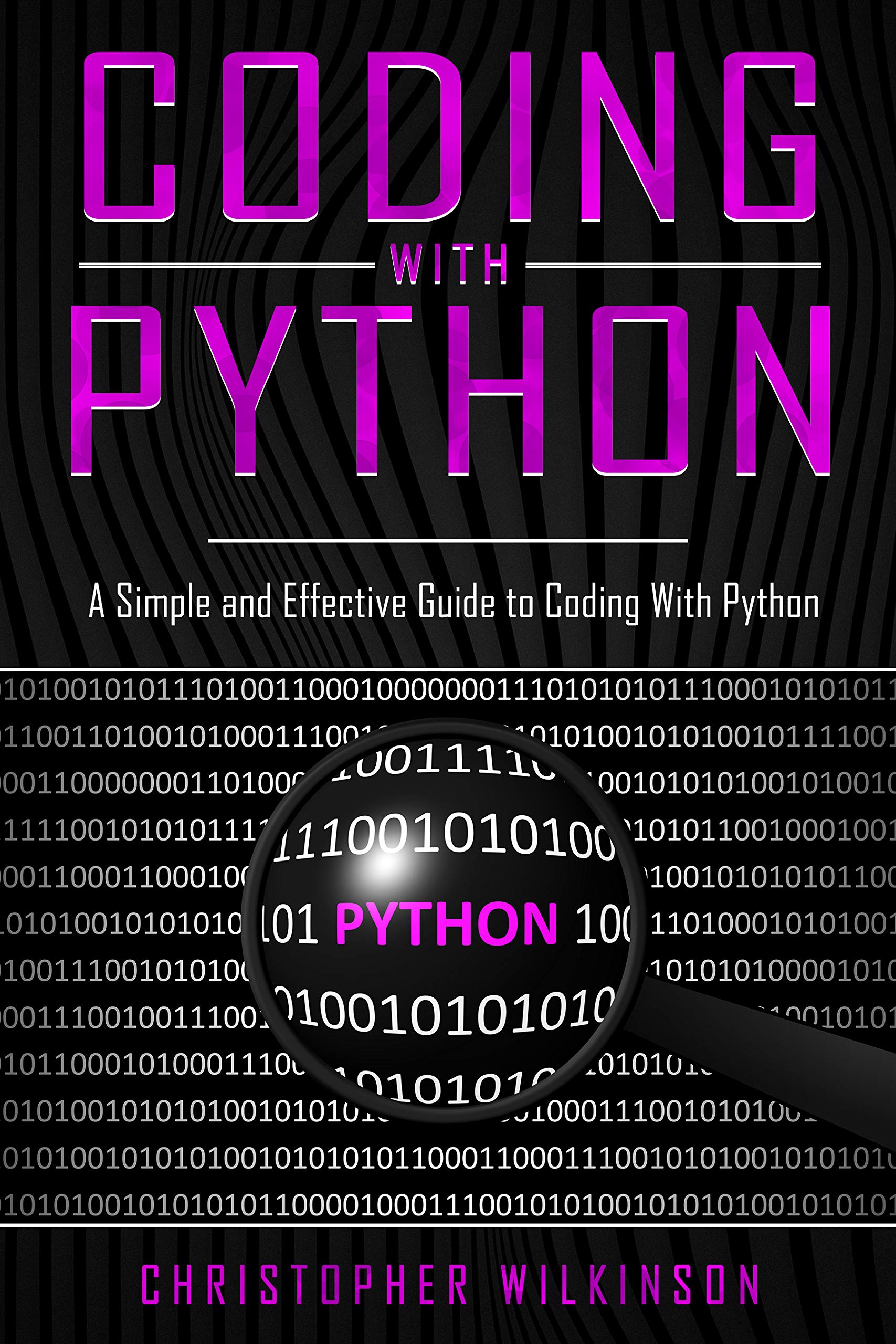 Coding with Python: A Simple and Effective Guide to Coding With Python ...