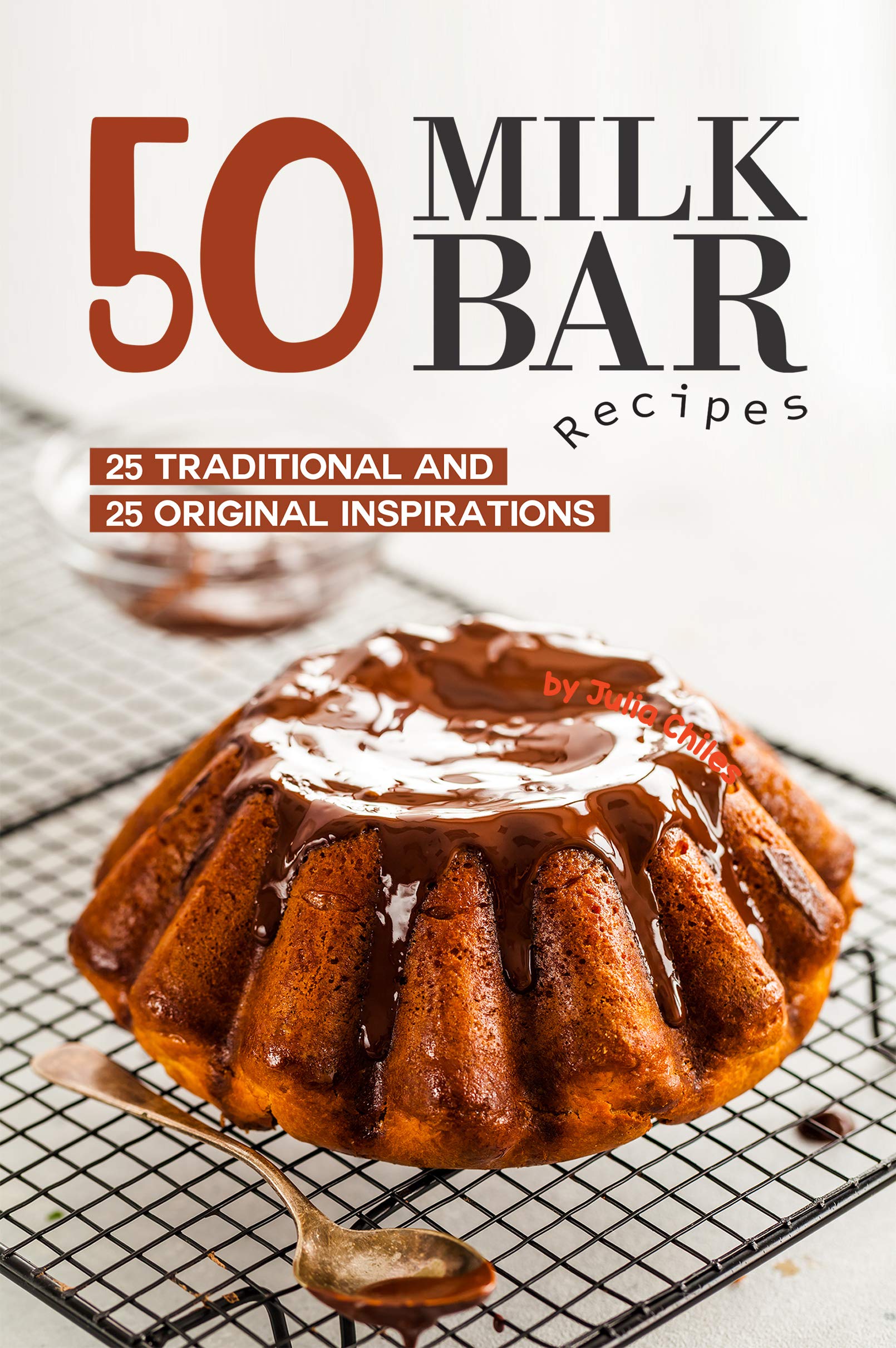 50 Milk Bar Recipes: 25 Traditional And 25 Original Inspirations by ...