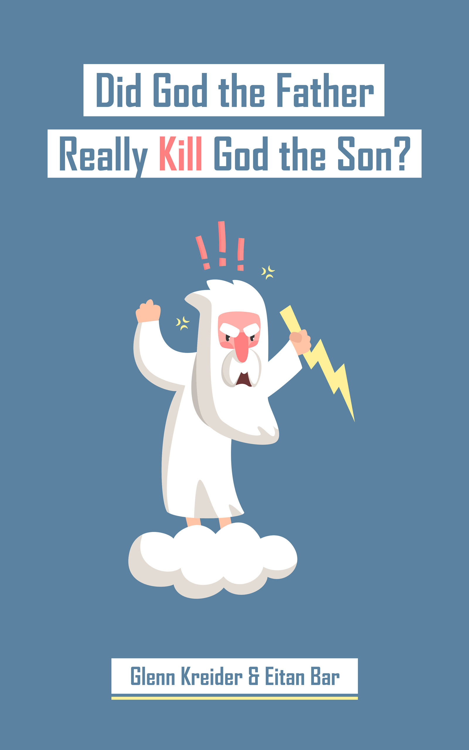 Did God the Father Really Kill God the Son?: In Defense of Penal ...