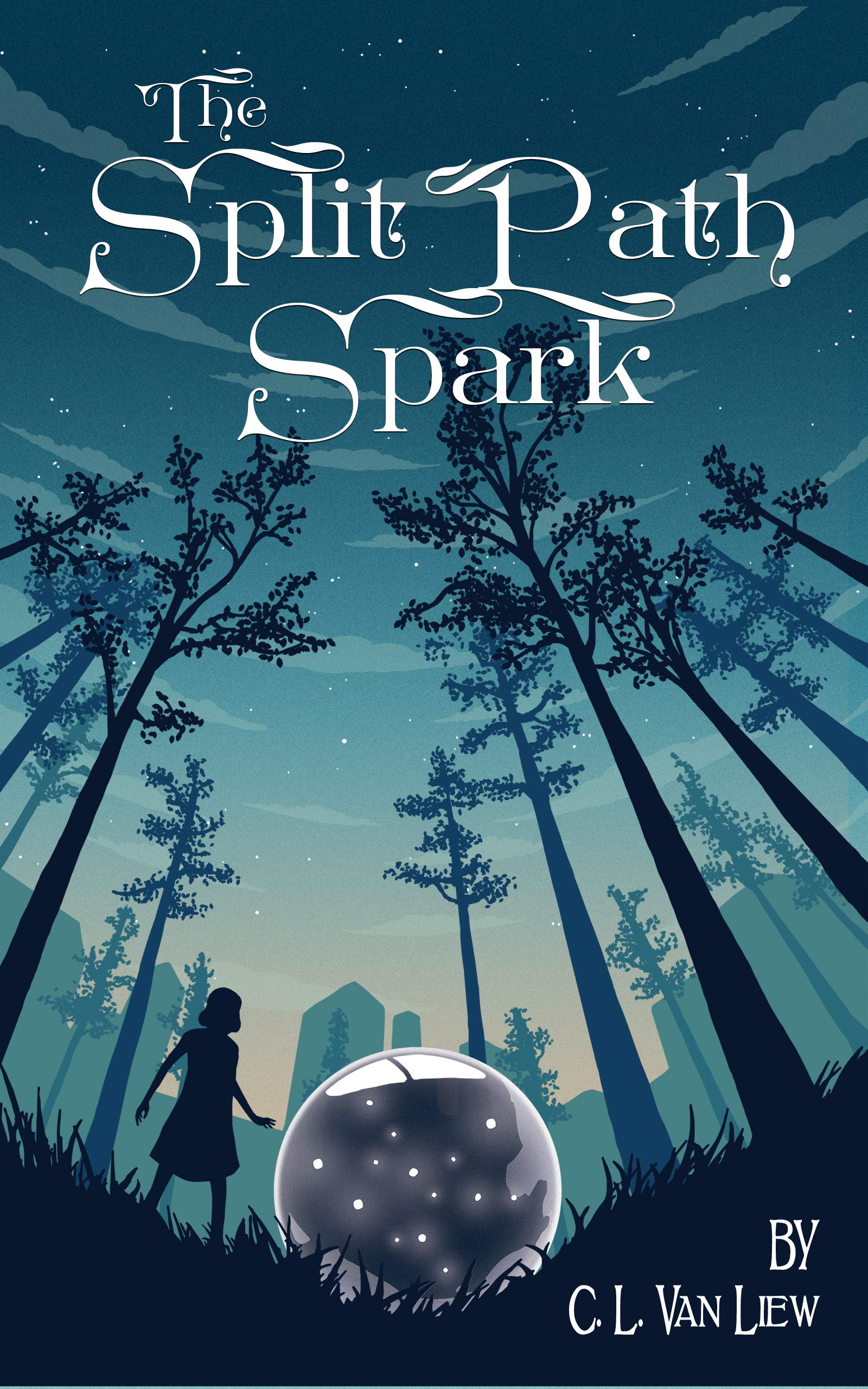 The Split Path Spark: A New Middle Grade Fantasy Novel by C.L. Van Liew ...
