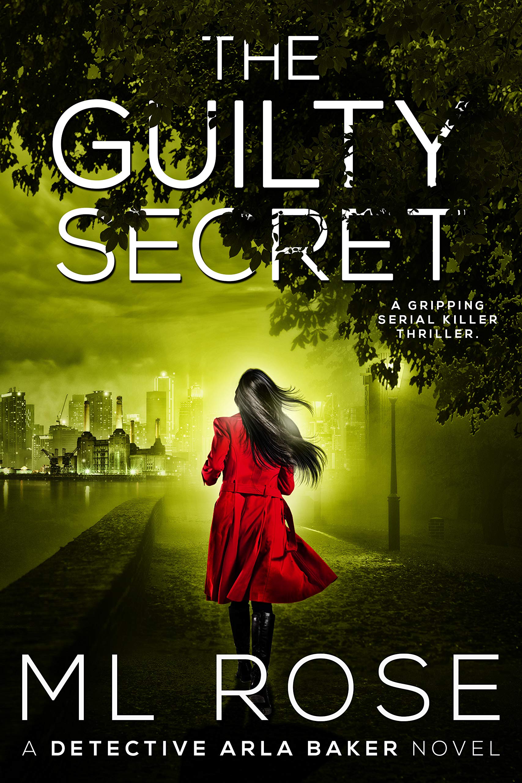 The Guilty Secret (Detective Arla Baker #7) by M.L. Rose | Goodreads