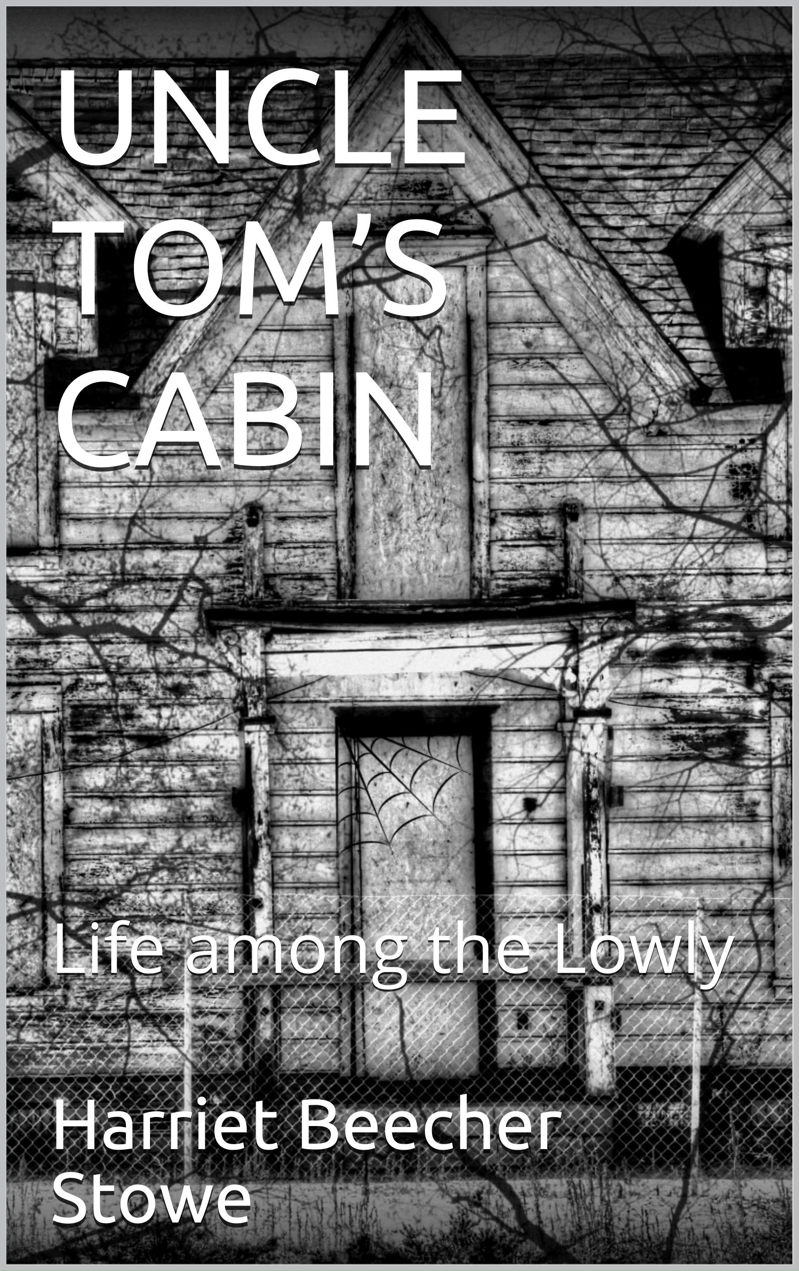 UNCLE TOM’S CABIN: Life among the Lowly by Harriet Beecher Stowe | Goodreads