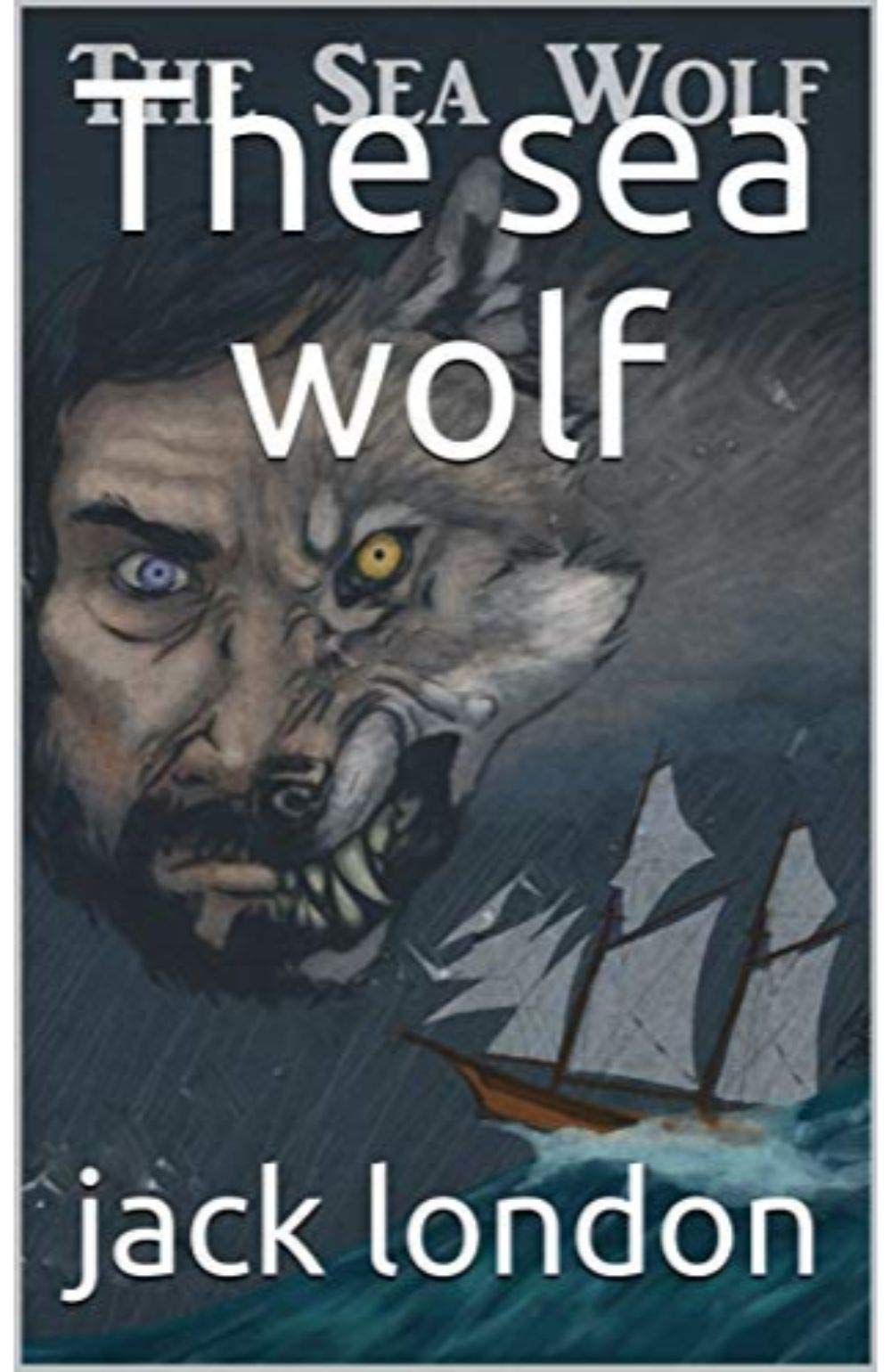 The Sea Wolf (Annotated) by Jack London | Goodreads