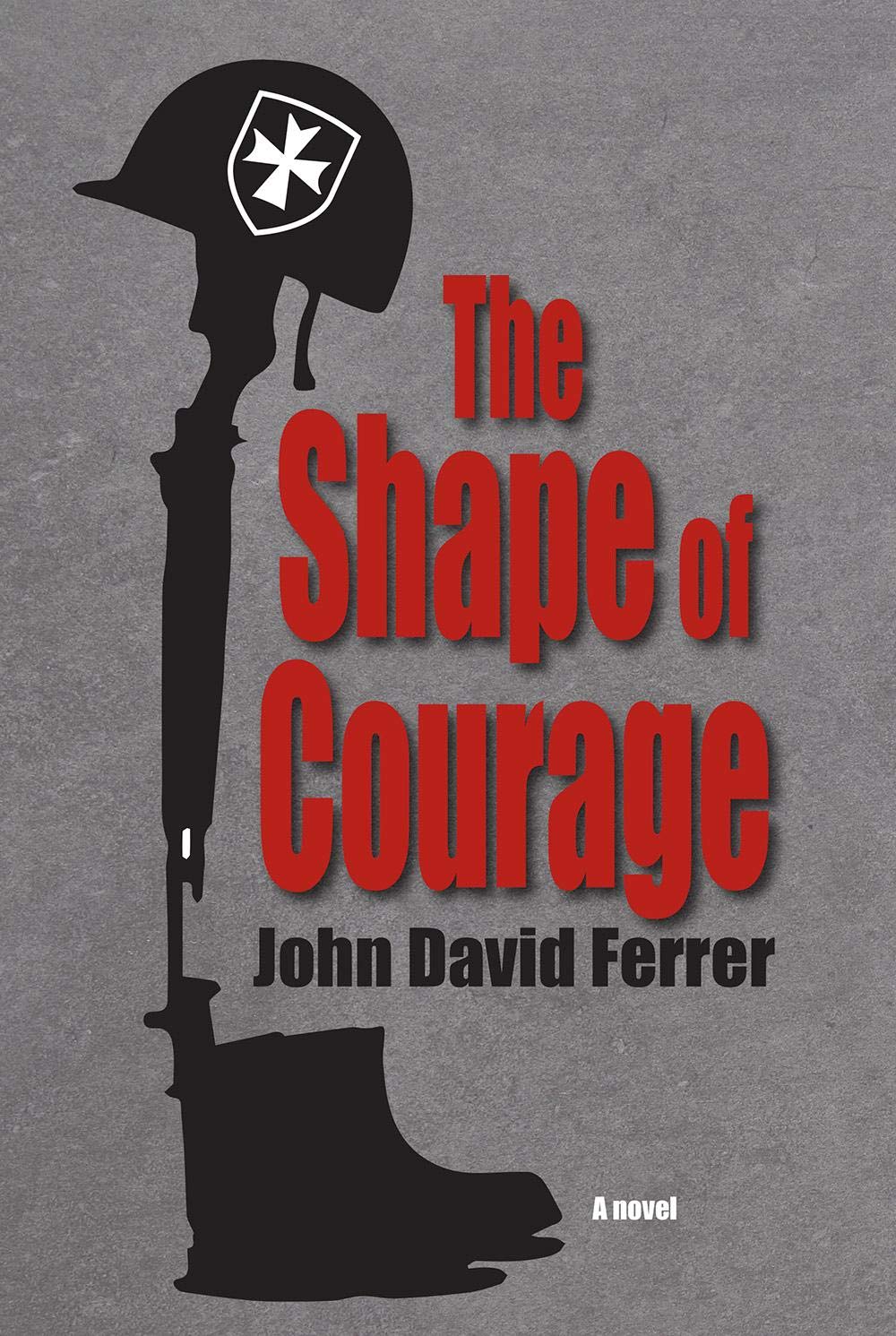 The Shape of Courage by John David Ferrer | Goodreads