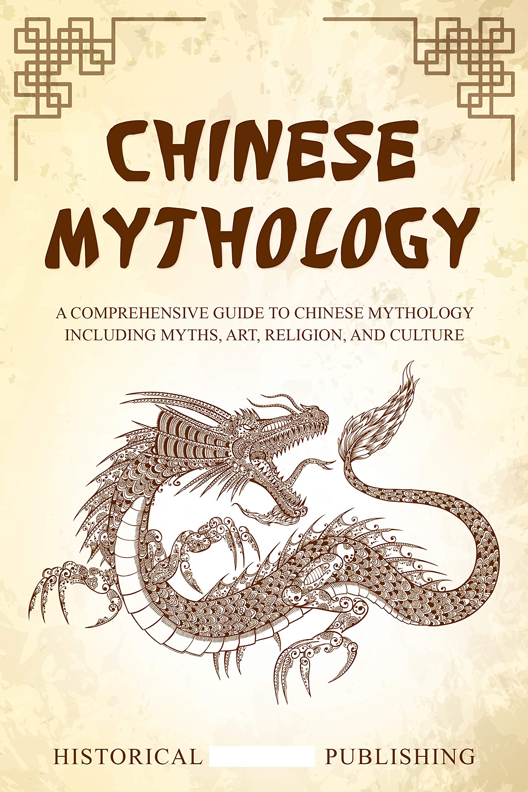 Chinese Mythology: A Comprehensive Guide to Chinese Mythology including ...