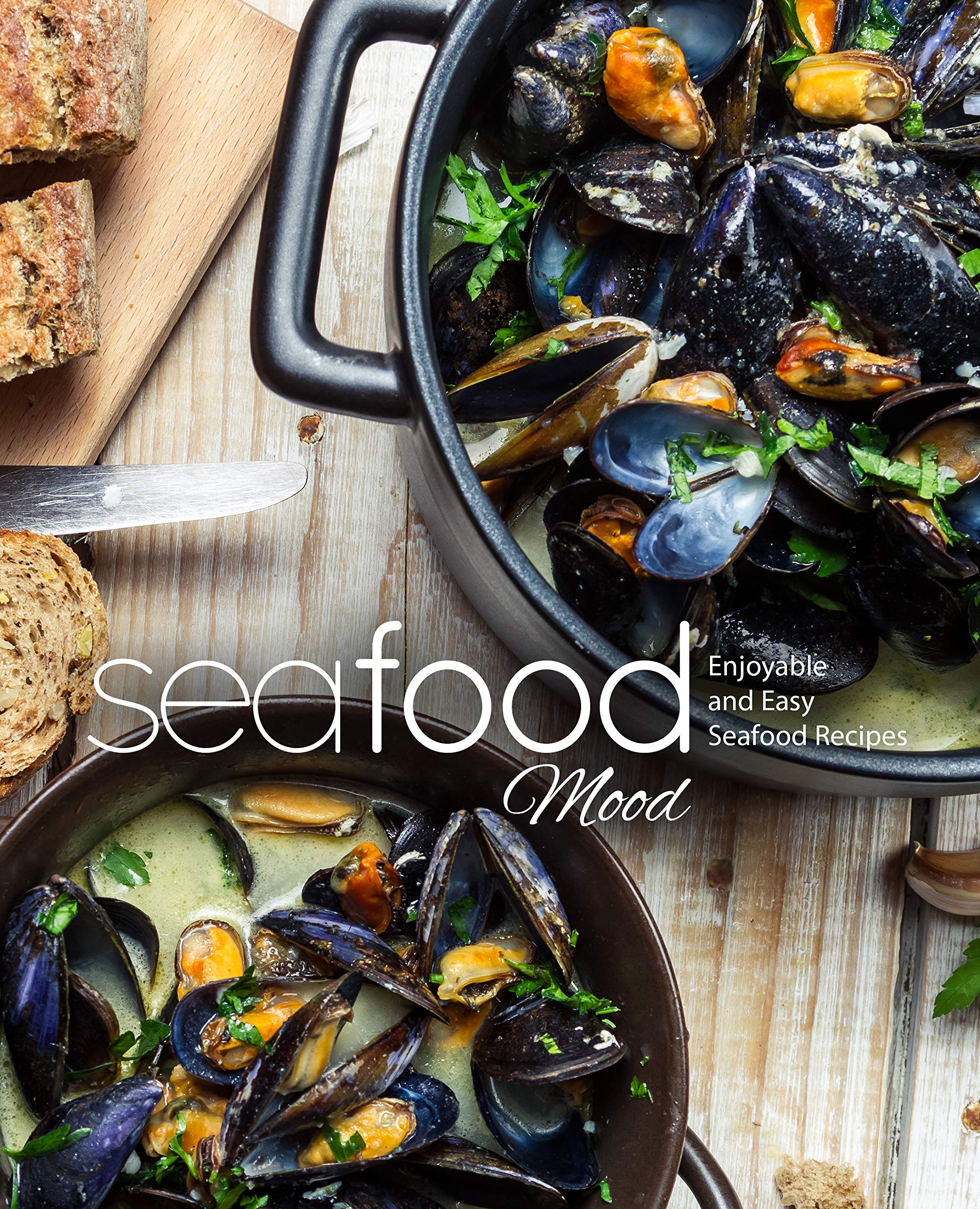 Seafood Mood: Enjoyable and Easy Seafood Recipes by BookSumo Press ...