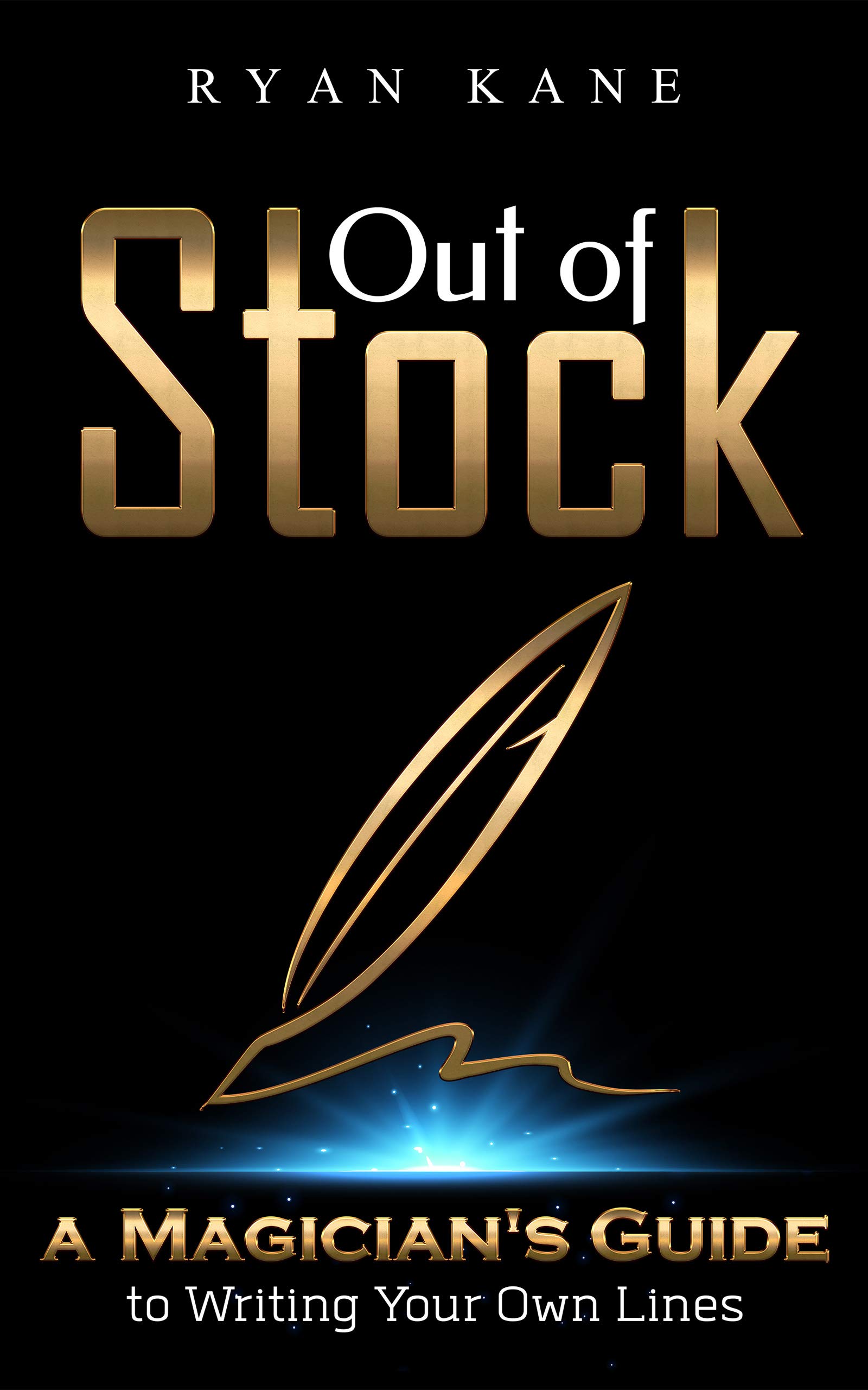 Out of Stock: A Magician's Guide to Writing Your Own Lines by Ryan Kane ...