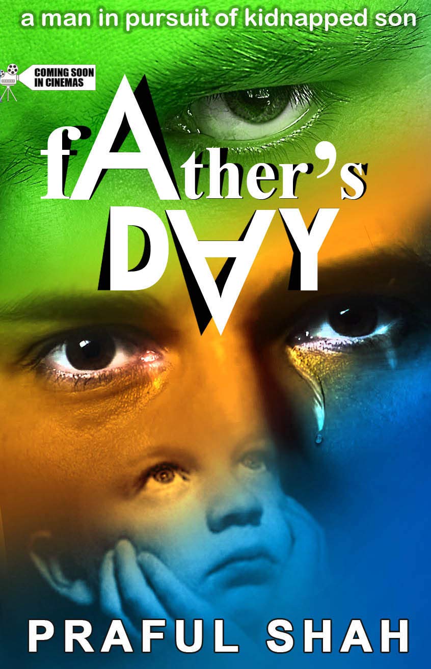 Father's Day: A Man in Pursuit of Kidnapped Son by Praful Shah | Goodreads