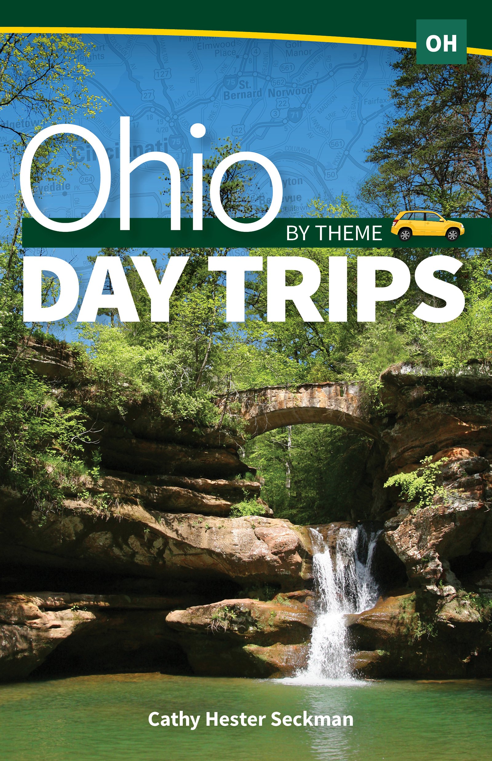 Ohio Day Trips by Theme (Day Trip Series) by Cathy Hester Seckman ...