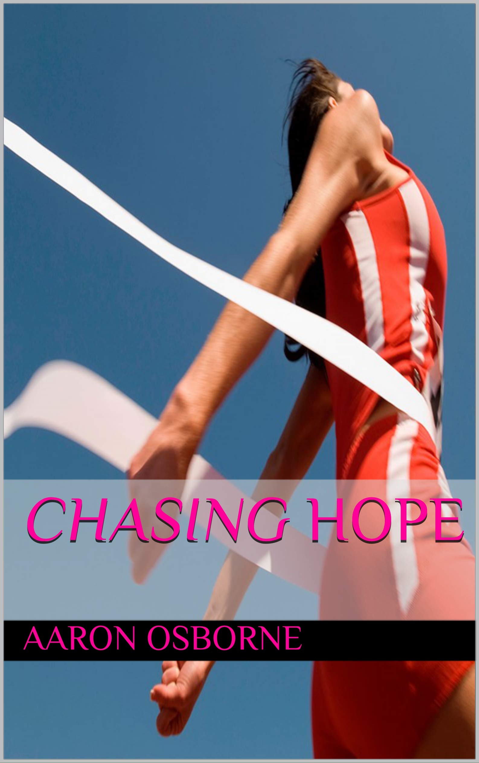 Chasing Hope by Aaron Osborne | Goodreads