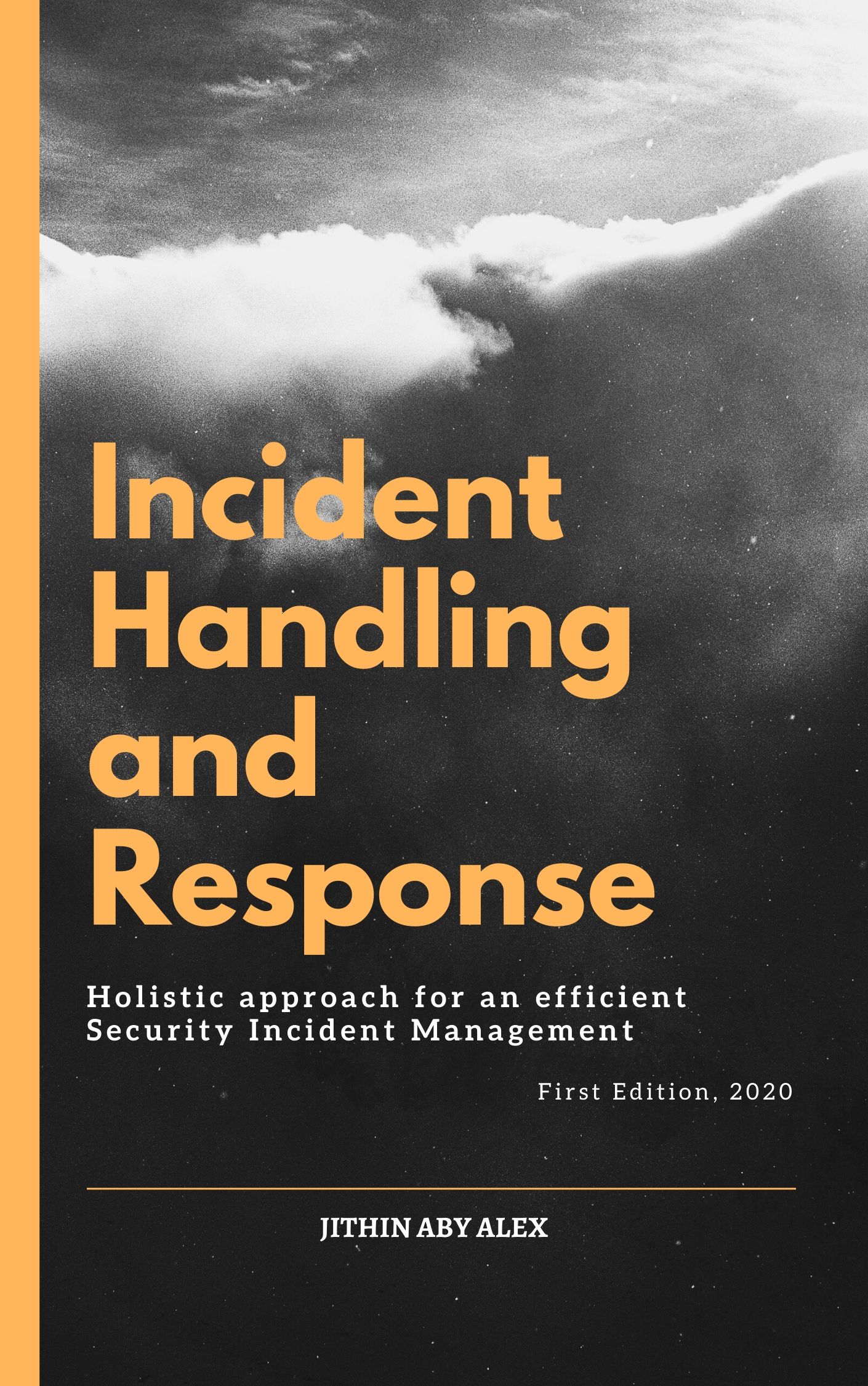 Incident Handling and Response: A Holistic Approach for an efficient ...