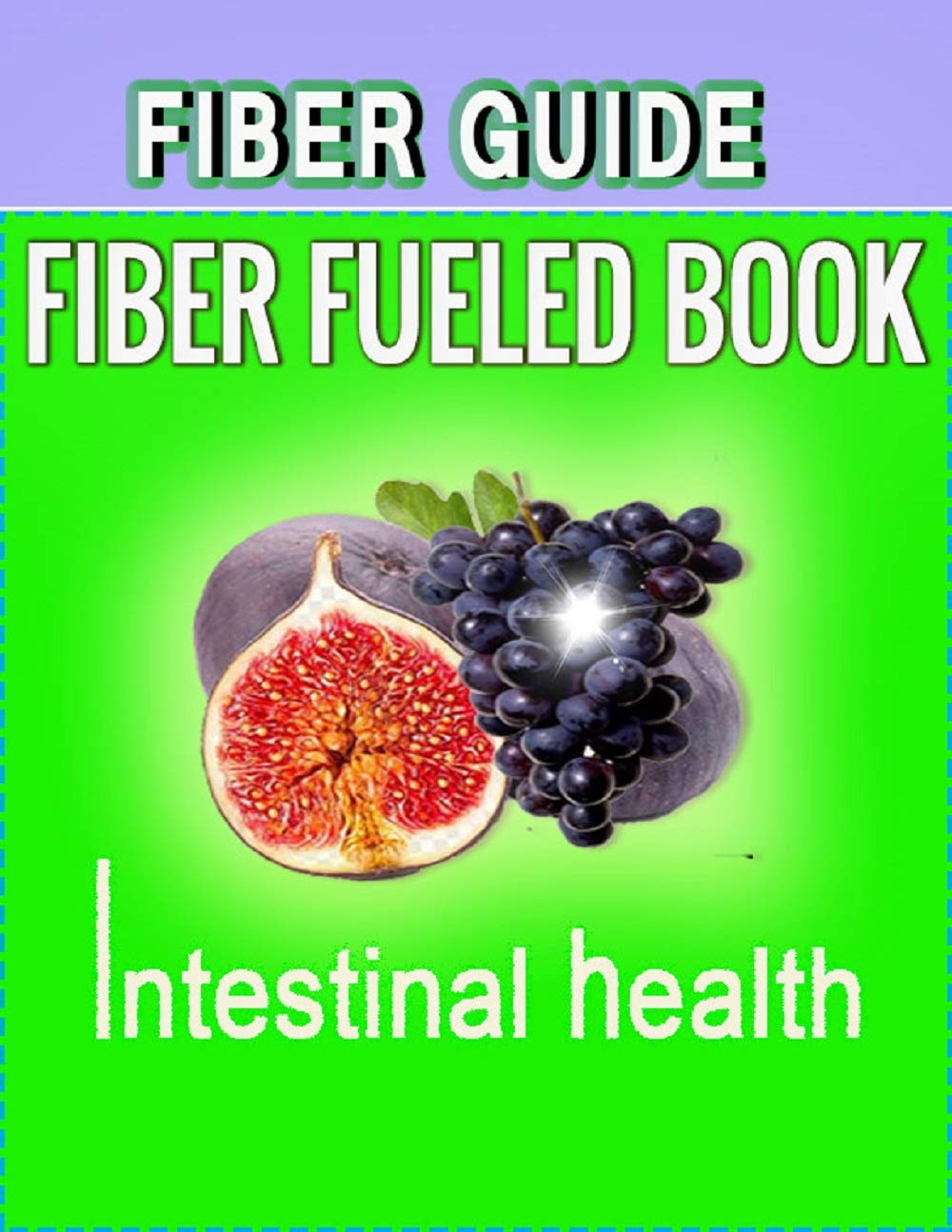 Fiber fueled book-Vegan guide: For the health of the gut,Improving the ...