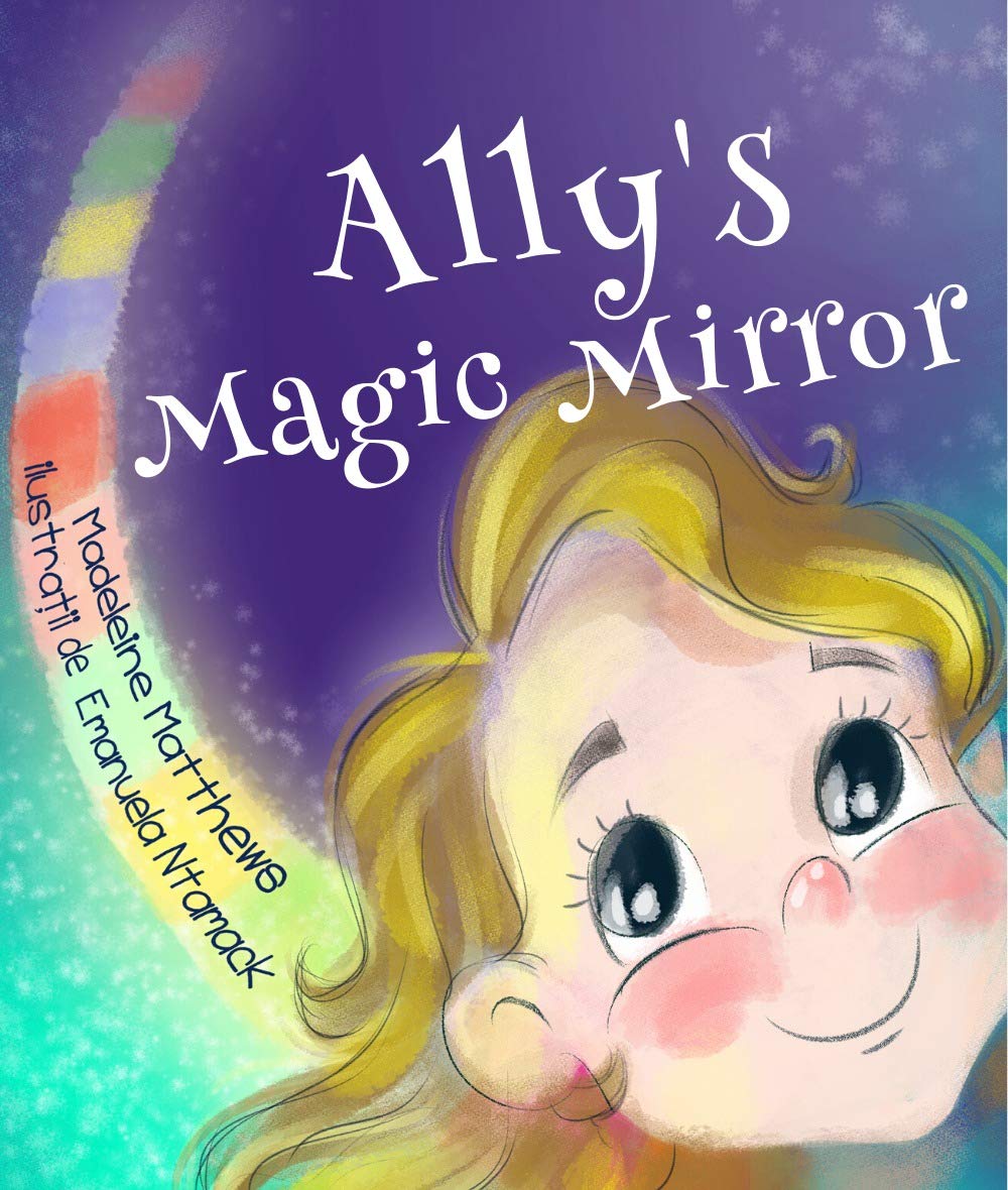 Ally's Magic Mirror: A children's book for building positive self ...