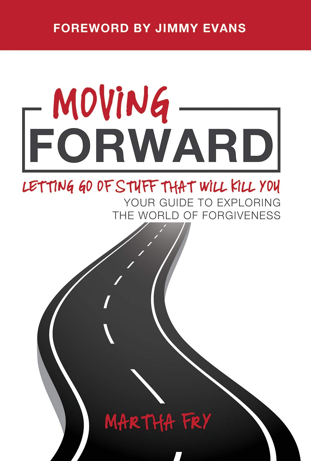 Moving Forward: Letting Go of Stuff That Will Kill You, Your Guide to ...