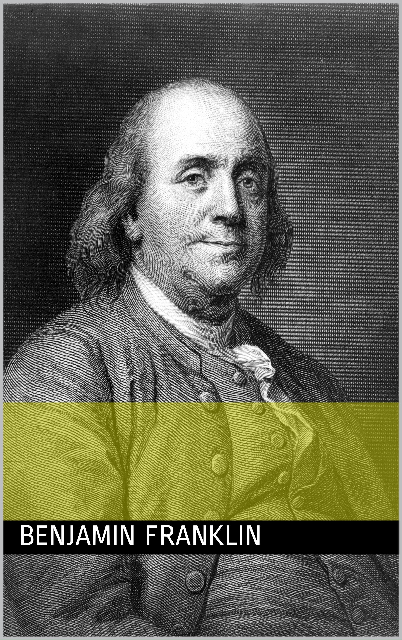 The Autobiography of Benjamin Franklin (Illustrated): 40 Beautiful New ...